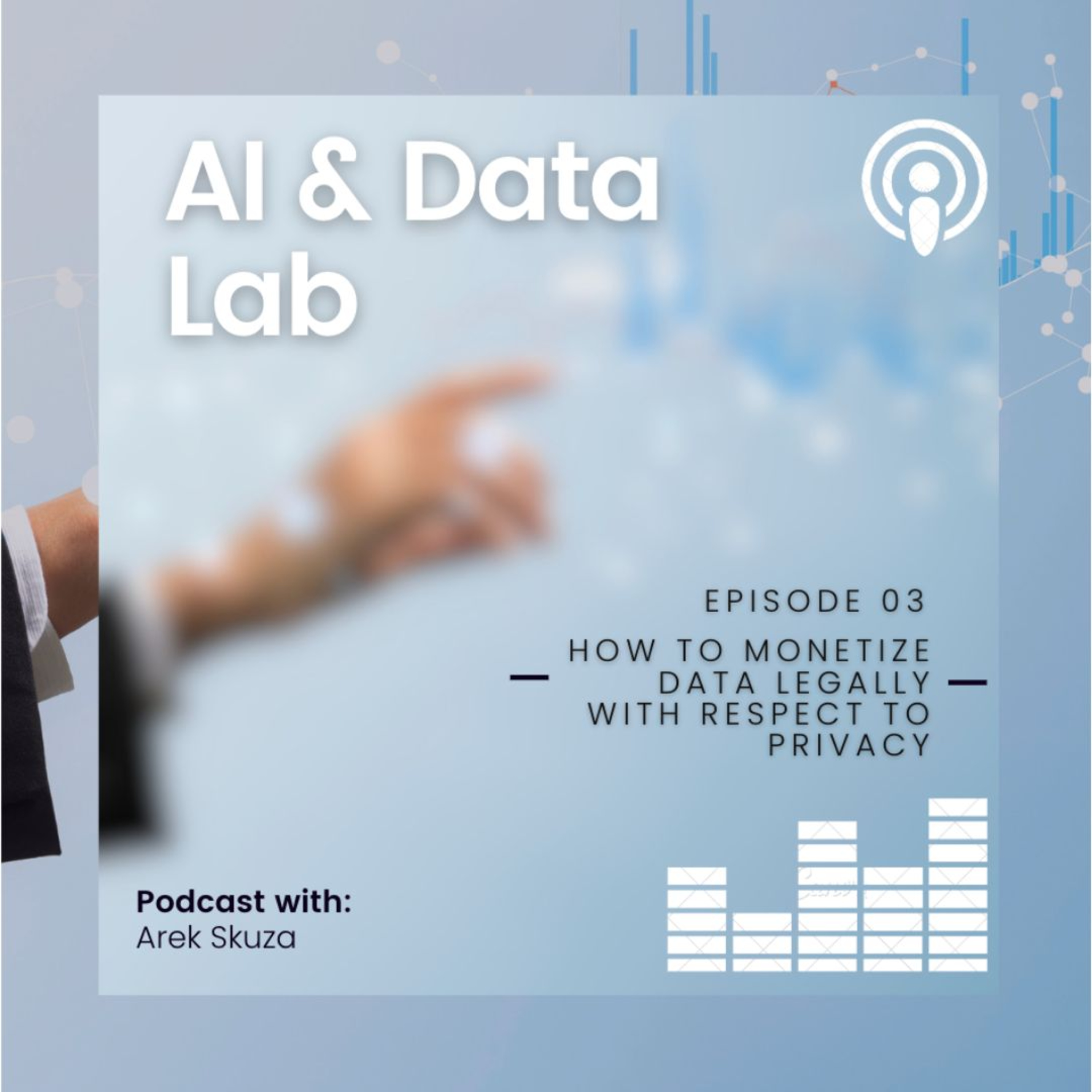 AI & Data Lab #03 -- How to Monetize Data Legally with Respect to Privacy Artificial ...