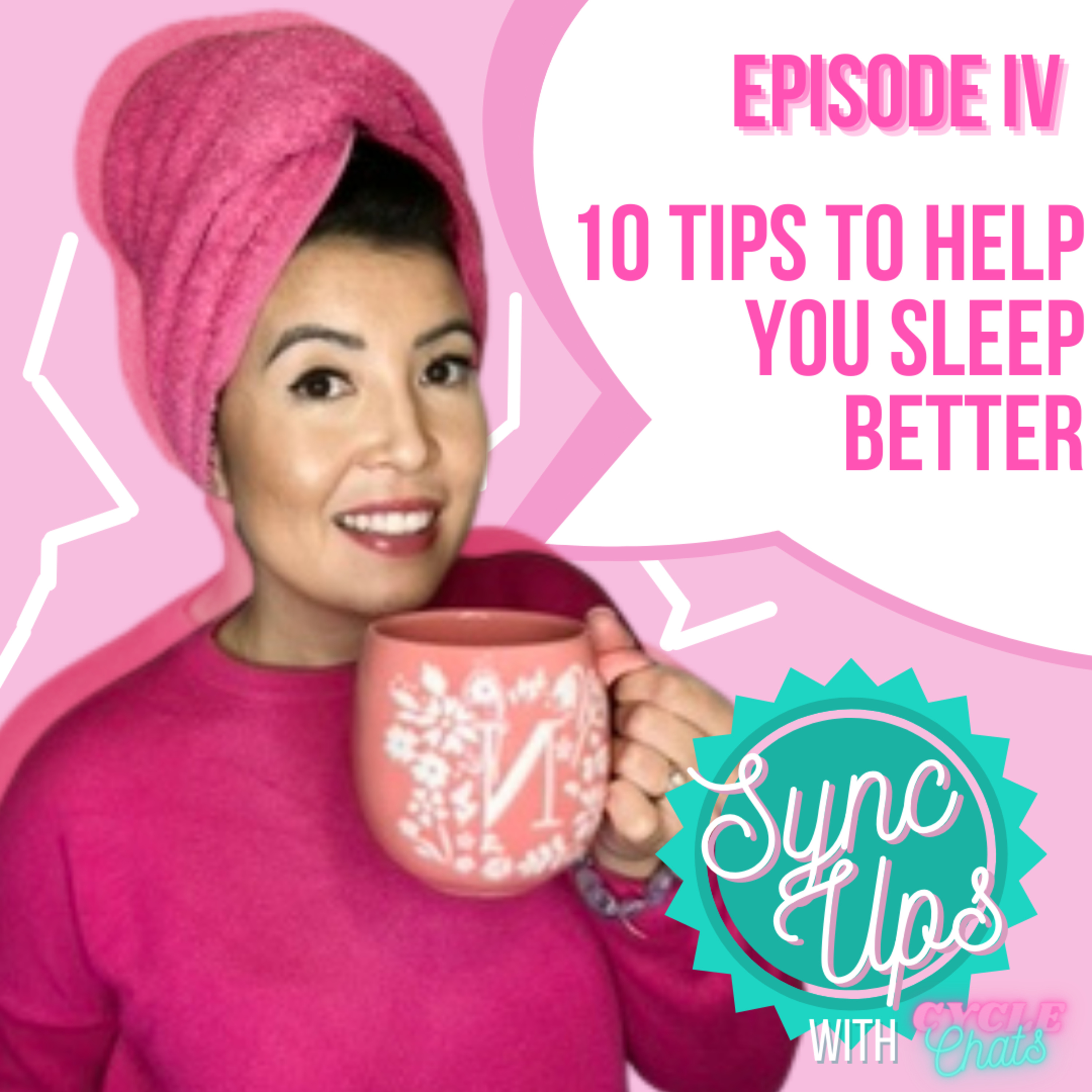 Sync Up with Nicole Child Episode 4: 10 Tips to Help You Sleep Better ...