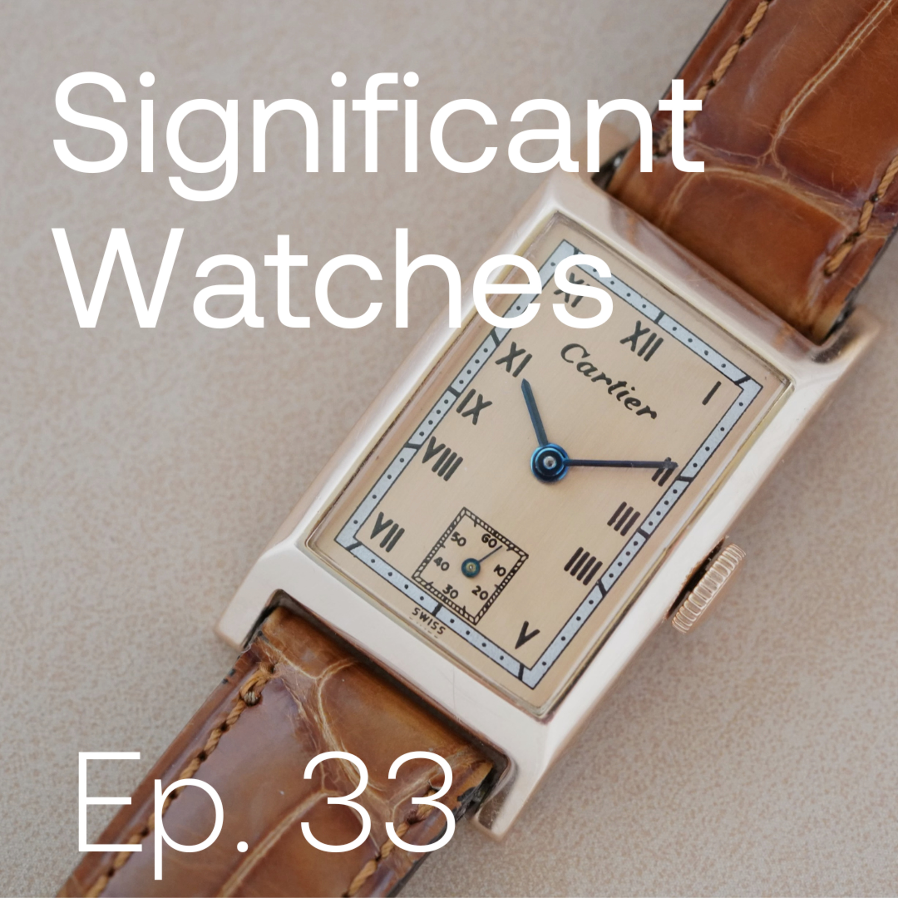 Significant Watches Podcast - My Dream Cartier Collection, The Future ...