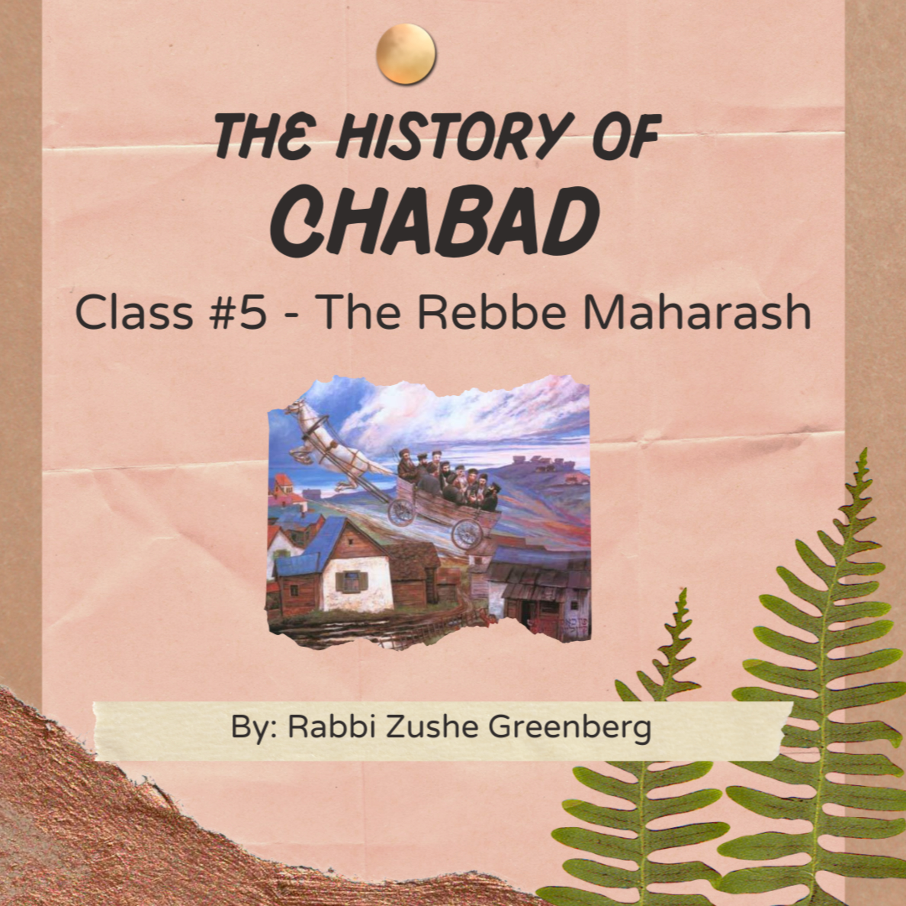 The History of Chabad - Part 5: The Rebbe Maharash – Rabbi Zushe ...