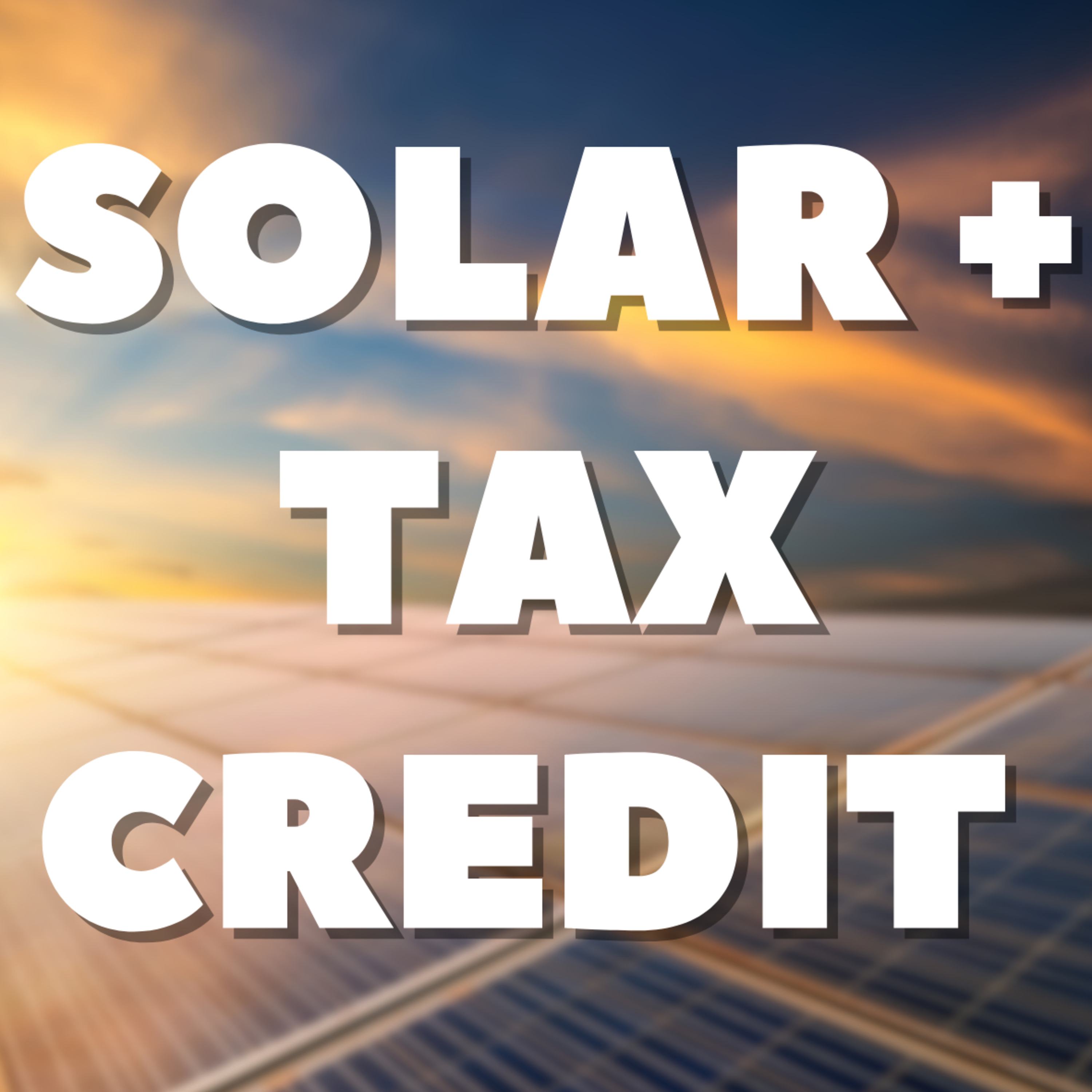 Solar + Tax Credit - Solar Harmonics