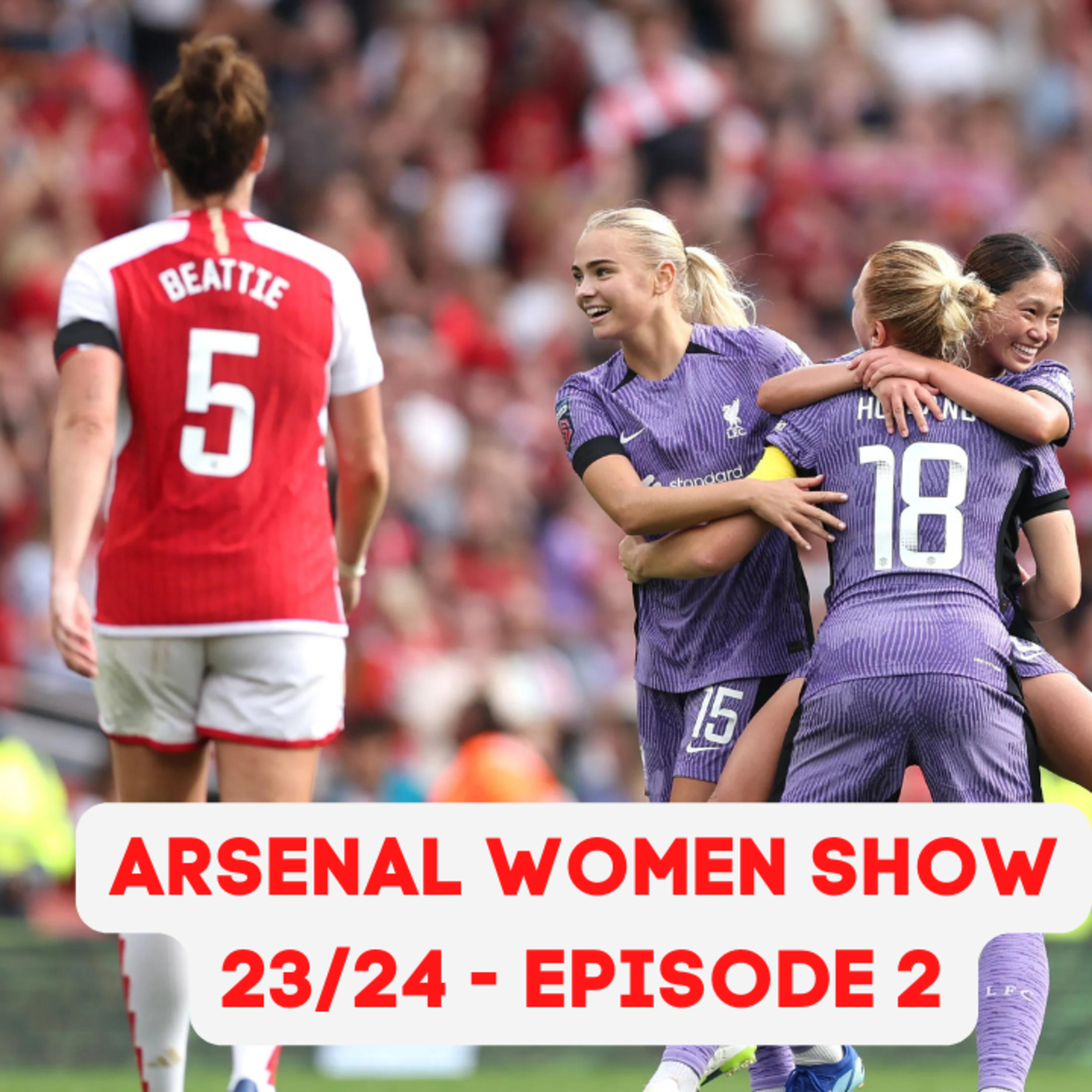 The Arsenal Women's Show - 2023/24 - Episode 2 – OverandArsenal - An ...