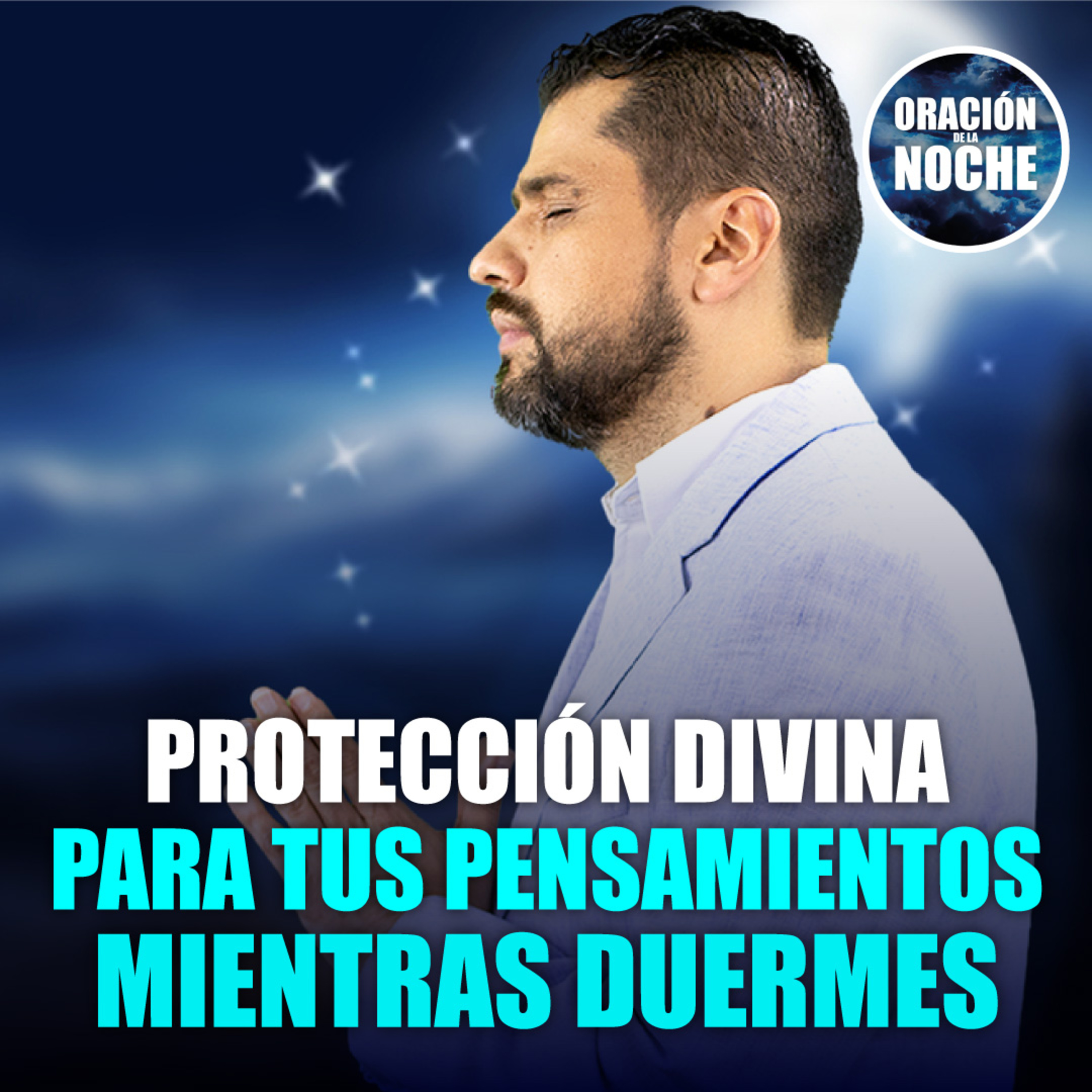 Oración de la Noche: Protección divina para tus pensamientos mientras duermes #682 – ORACION DE ...