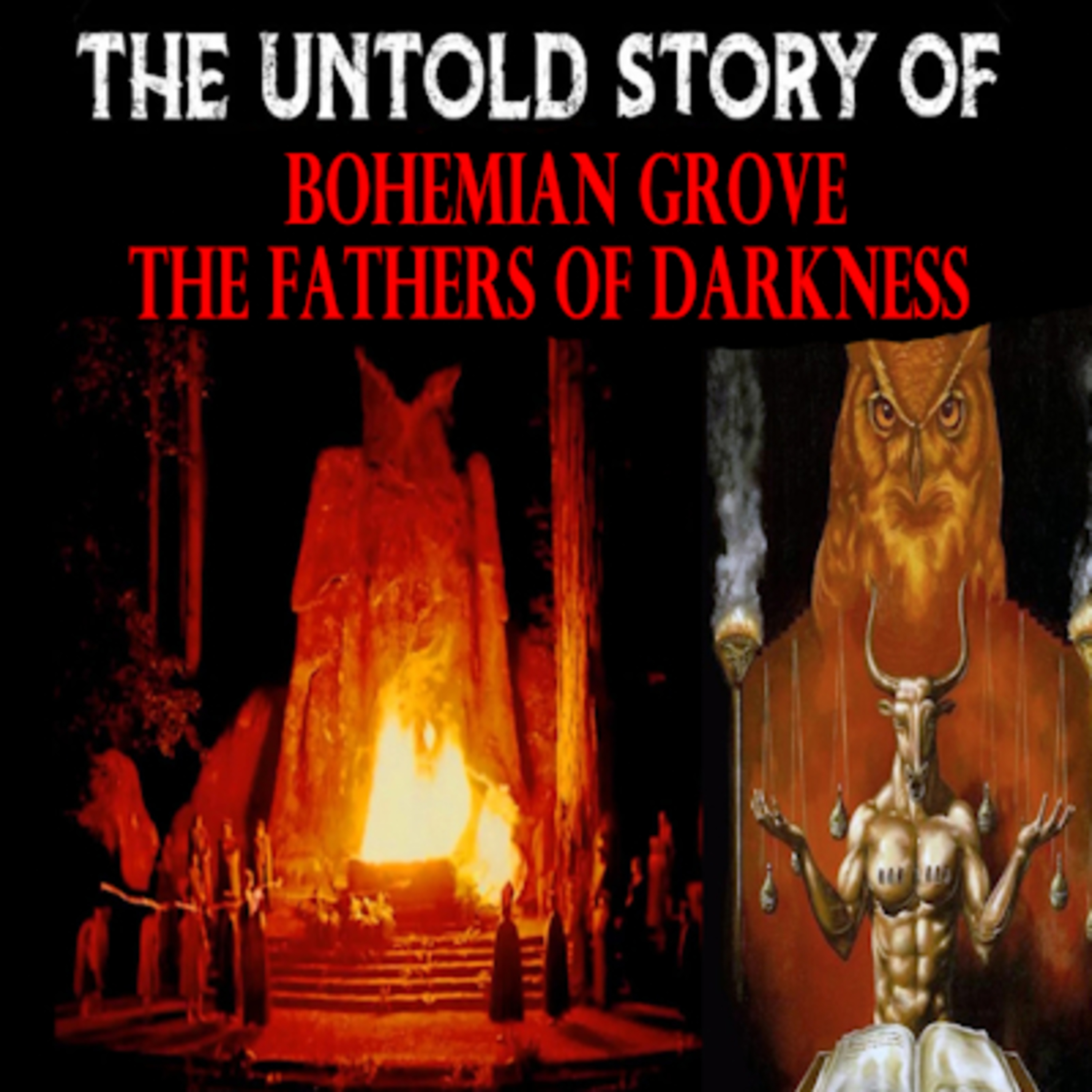 Mystery Archives Episodes Podcast - The Untold Story Of Bohemian Grove ...