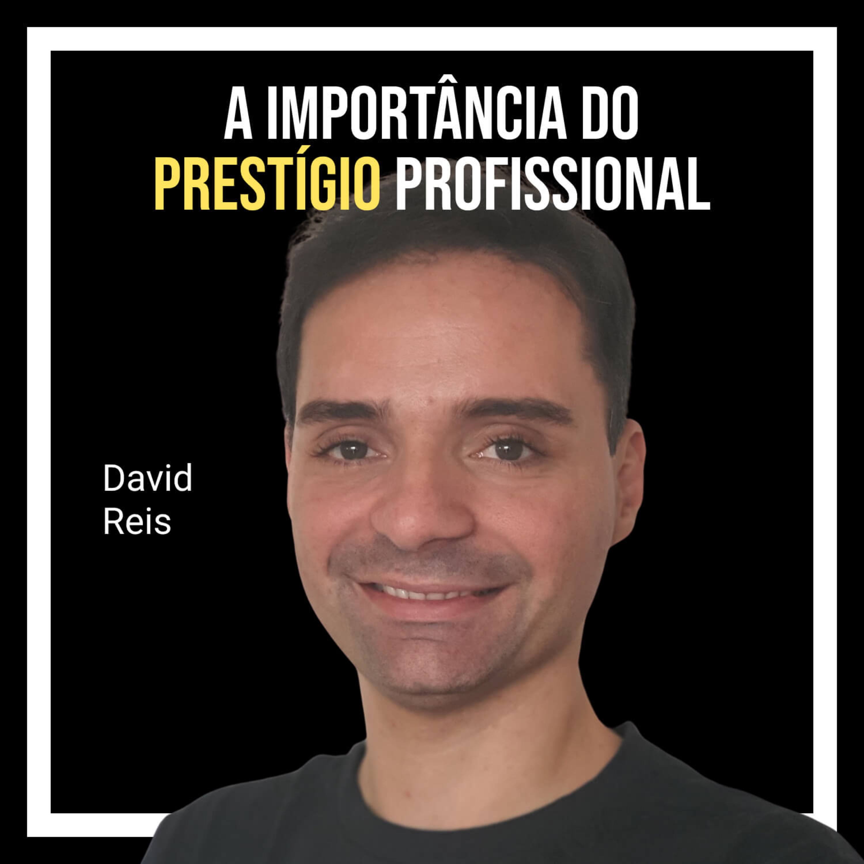 A importância do prestígio profissional com David Reis • Tech Leadership Rocks • Escola Forja