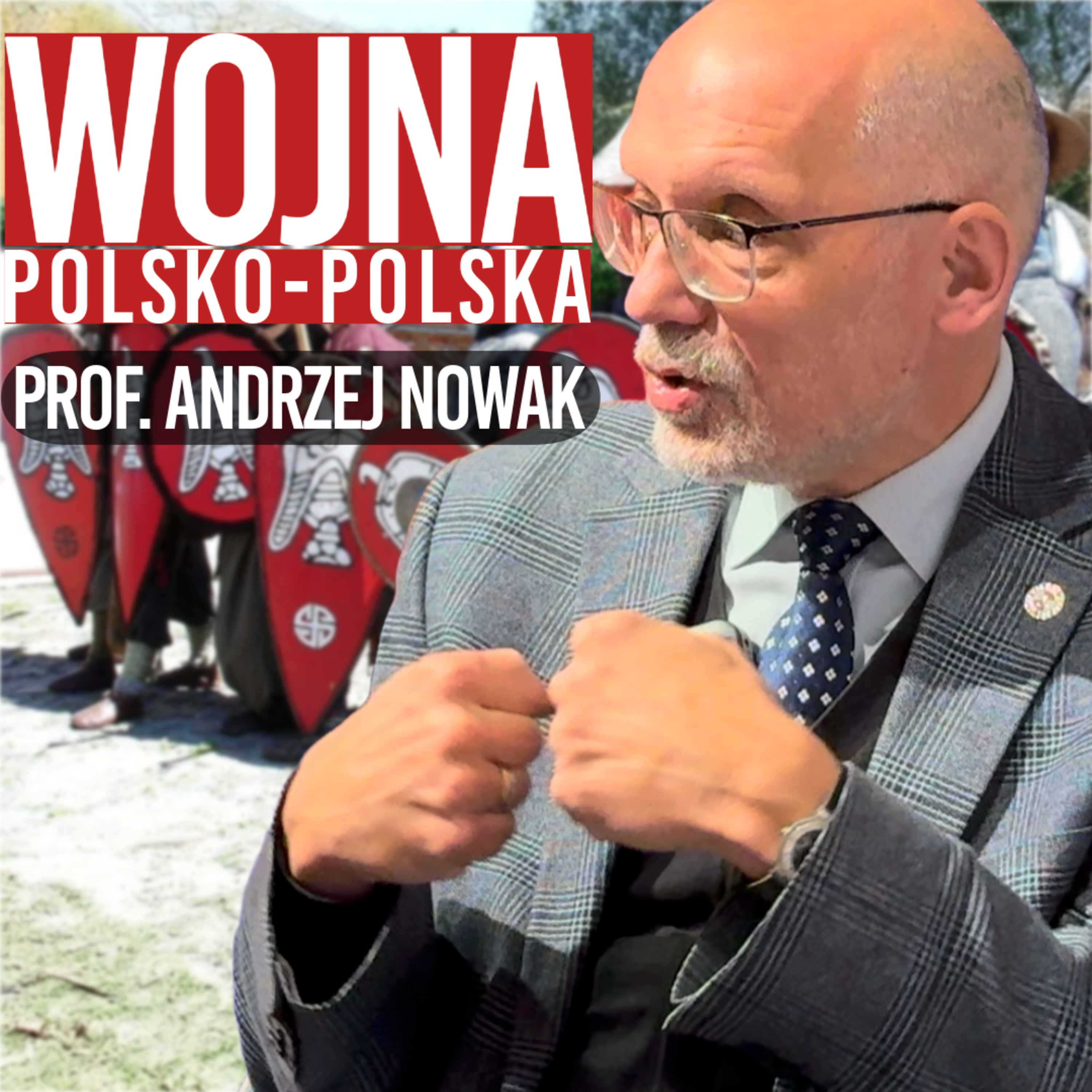Prof. Andrzej Nowak. 1000 lat historii i wojna polsko-polska – Historia, jakiej nie znacie ...