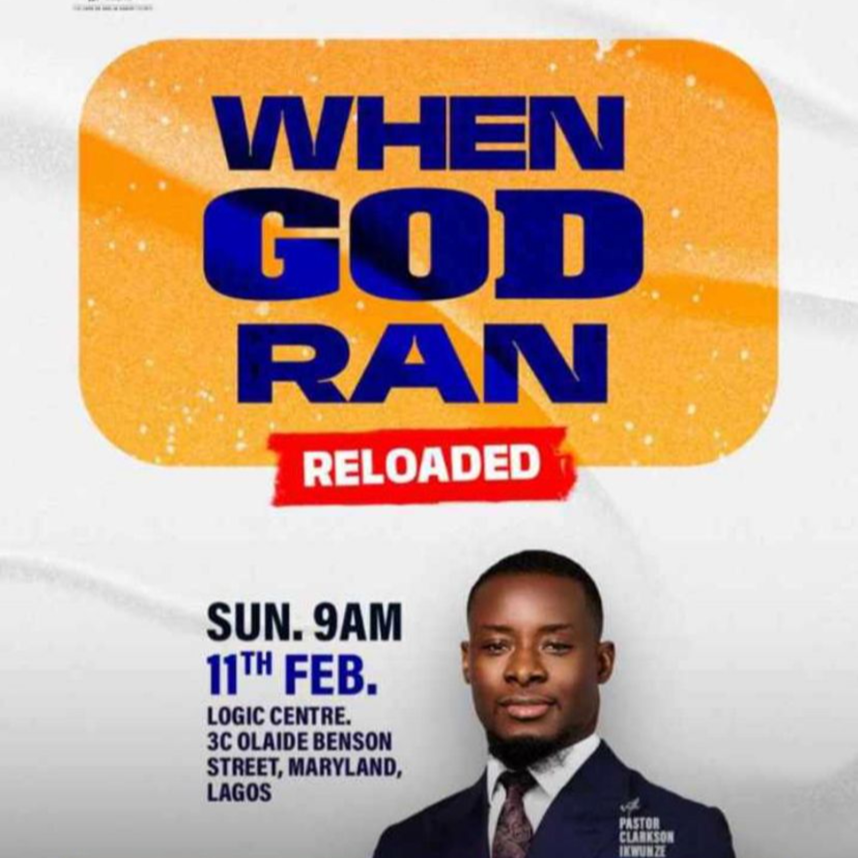 WHEN GOD RAN | RELOADED | REV. CLARKSON IKWUNZE | THE LOGIC CHURCH ...