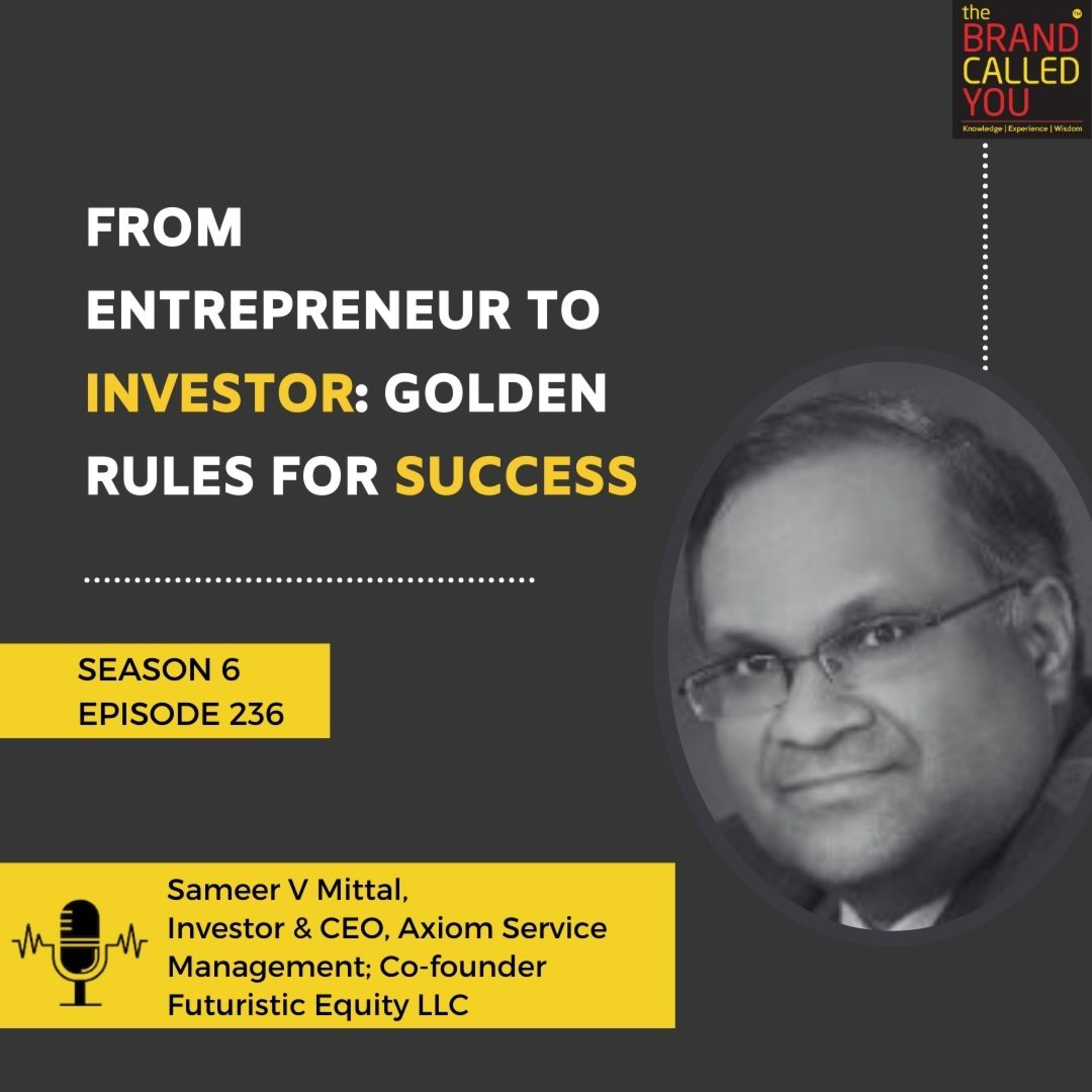 From Entrepreneur to Investor: Golden Rules for Success | Sameer V ...