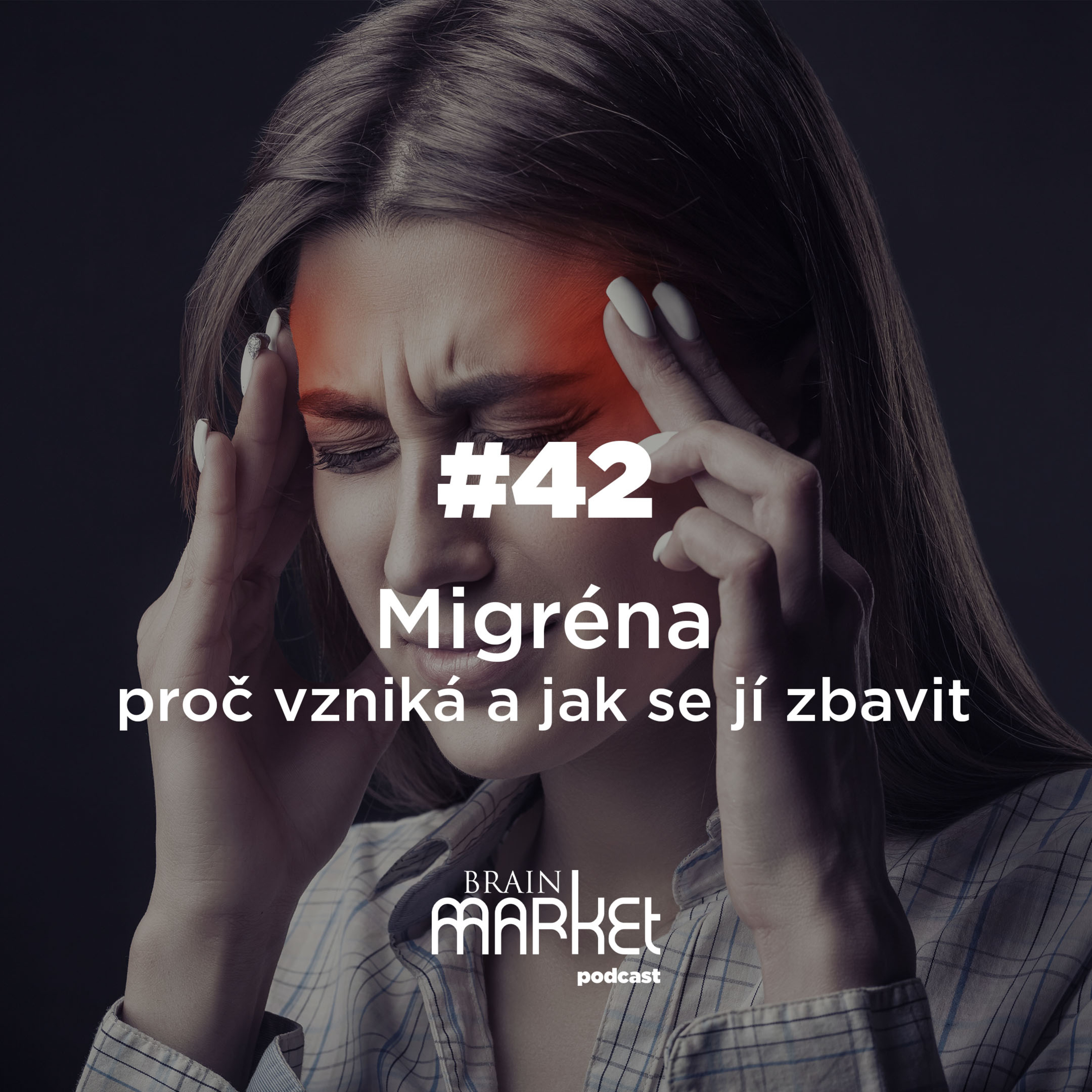 Migréna: Proč vzniká? Jak se zbavit či mírnit migrény. – BrainMarket ...