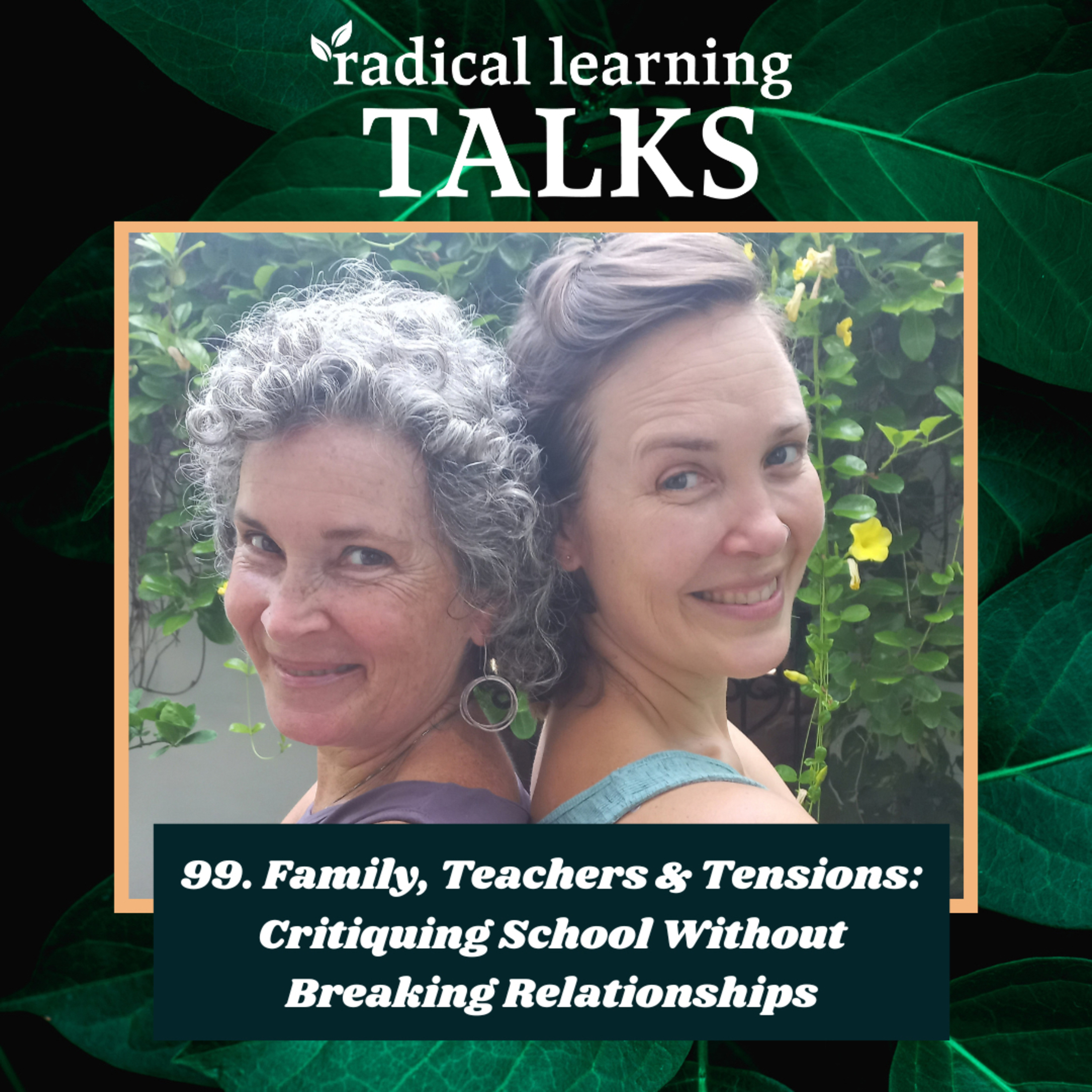 99. Family, Teachers & Tensions: Critiquing School Without Breaking Relationships - Listen Now ...