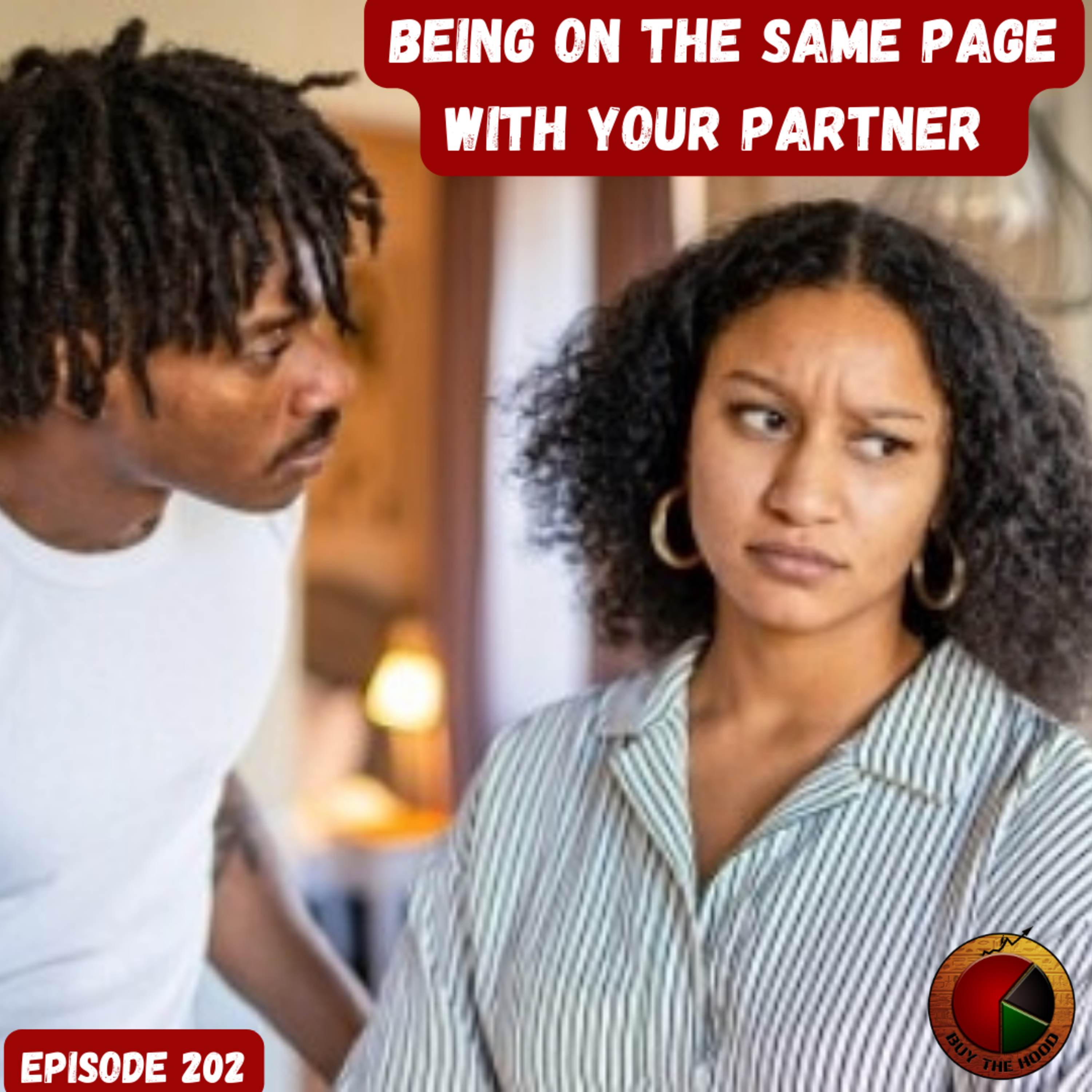 Buy The Hood Podcast - Buy The Hood (Ep 202): Being On The Same Page ...