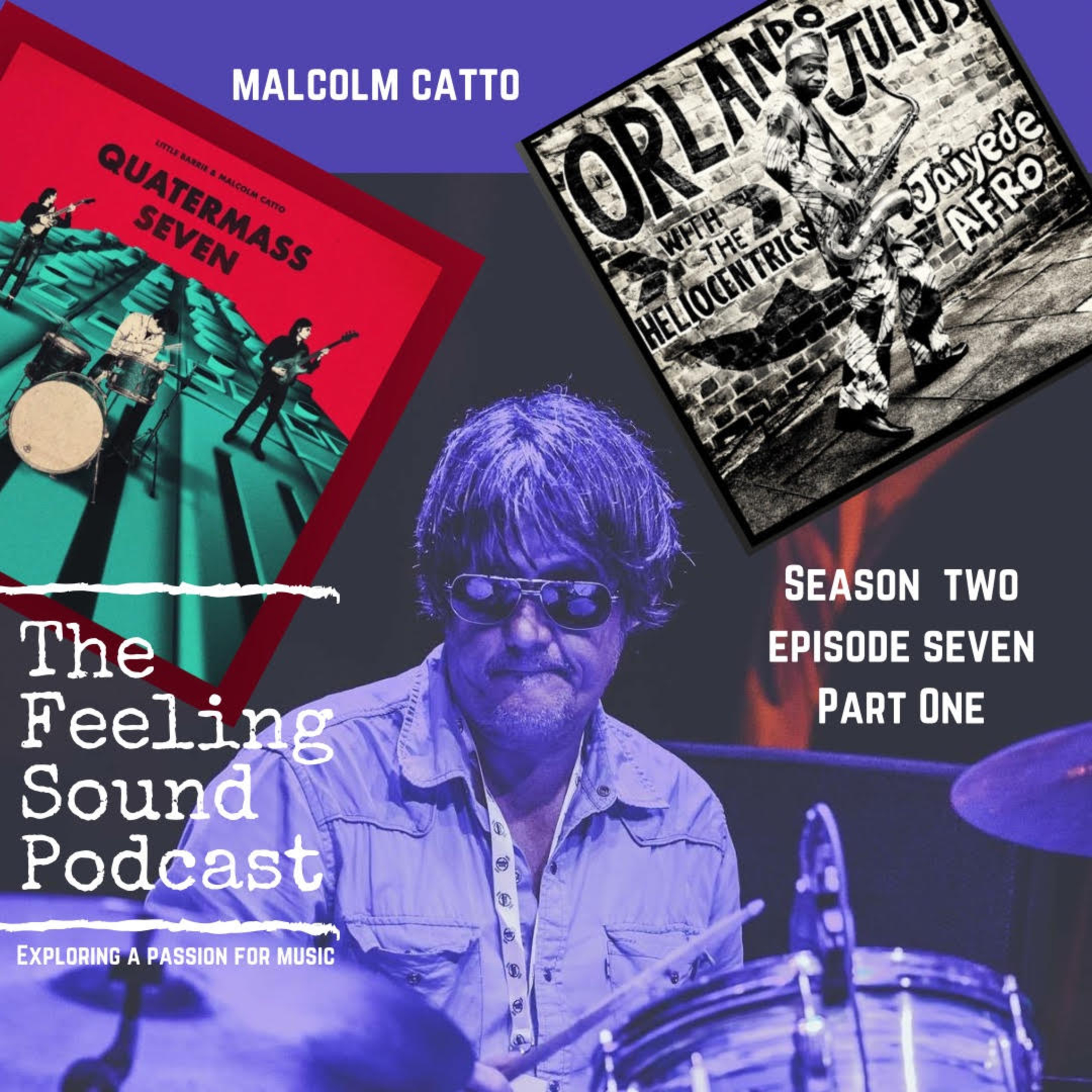 Malcolm Catto Part 1 – The Feeling Sound Podcast – Podcast – Podtail