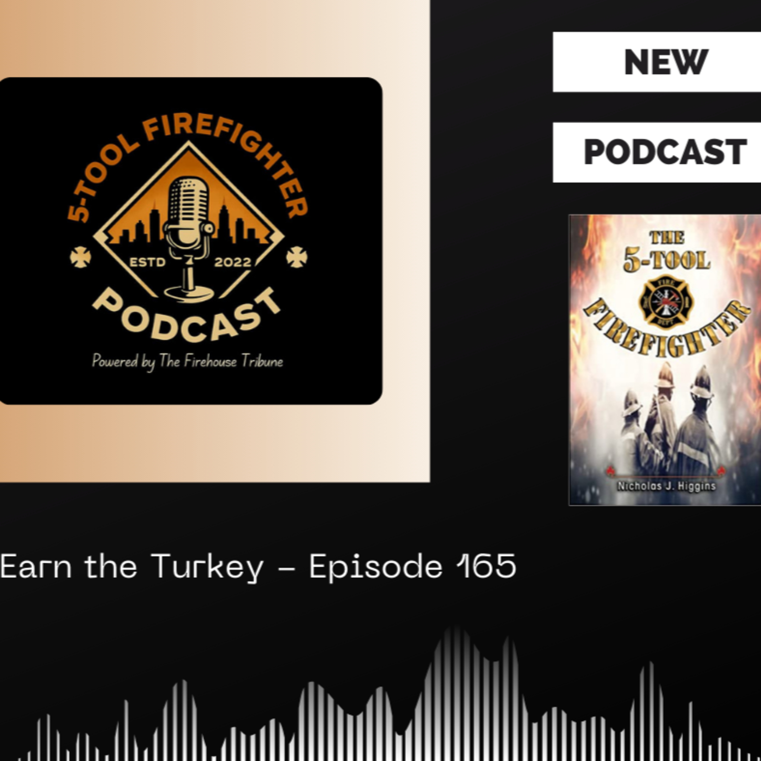 The 5-Tool Firefighter Podcast - Earn the Turkey - Episode 165 | Free ...