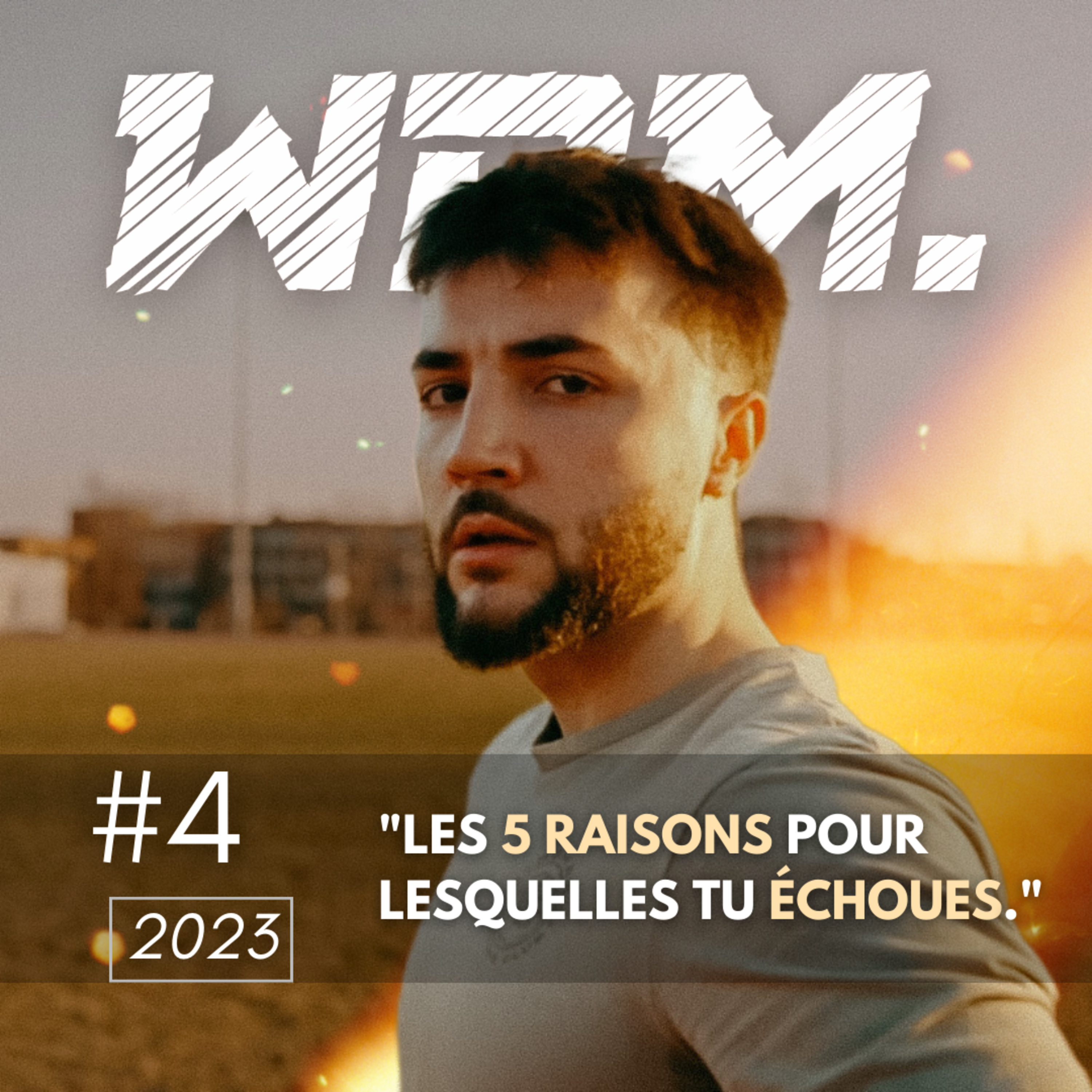 5 RAISONS POUR LESQUELLES TU ÉCHOUES – WILL DO MORE – Podcast – Podtail