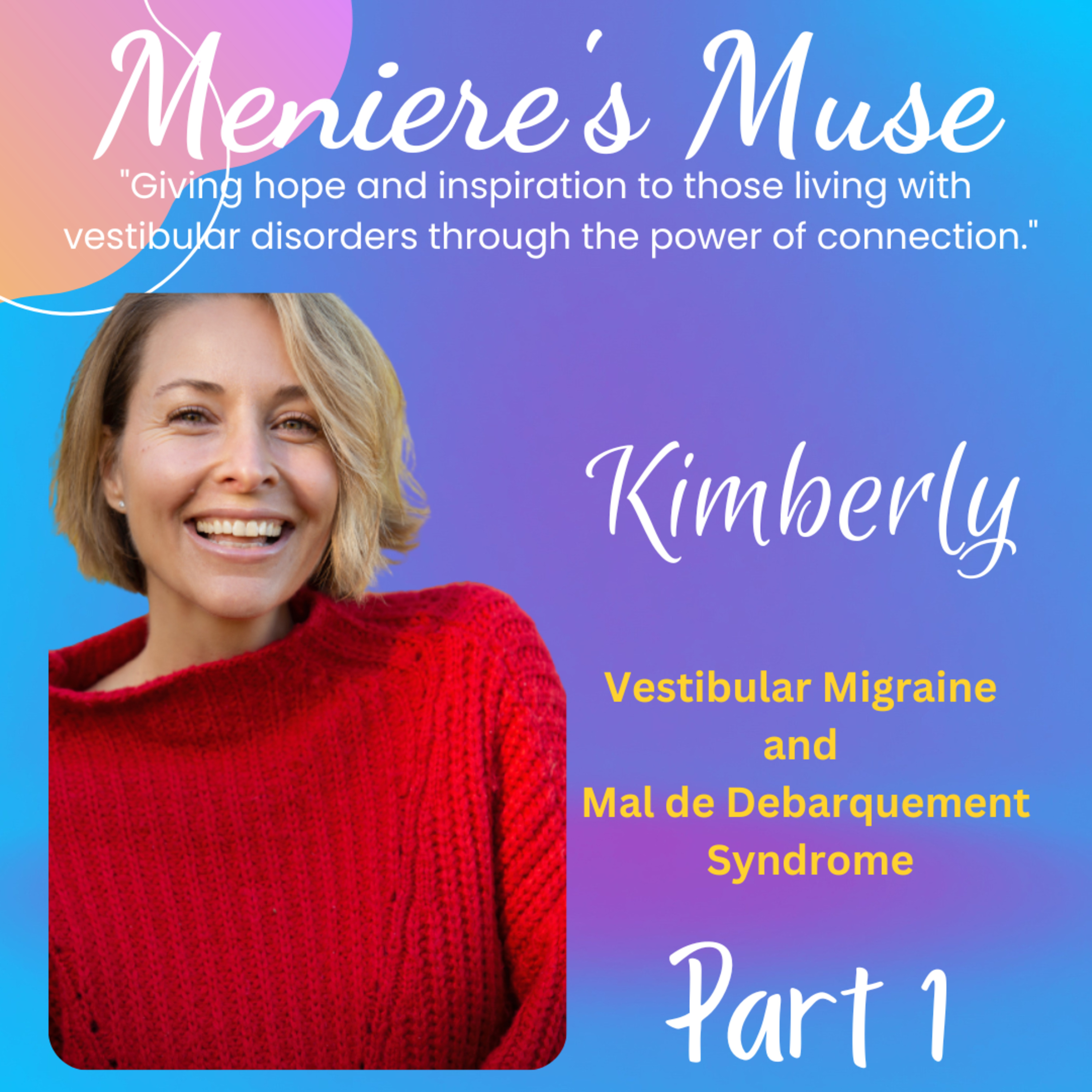 Kimberly - Part 1 of 2 - UnFixed Media - Mal de Debarquement Syndrome (MdDS) and Vestibular ...