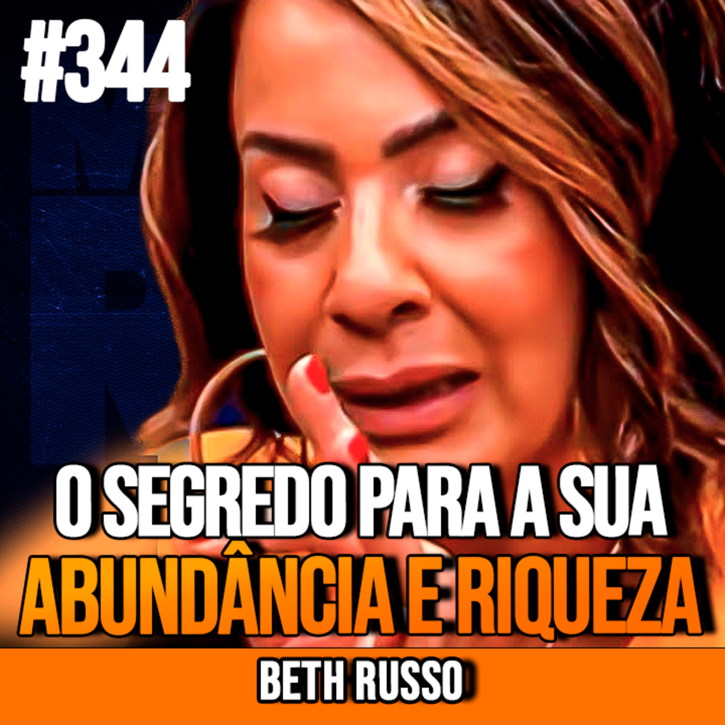 BETH RUSSO | O SEGREDO PARA ABUNDÂNCIA E RIQUEZA | InsightCast #344 ...