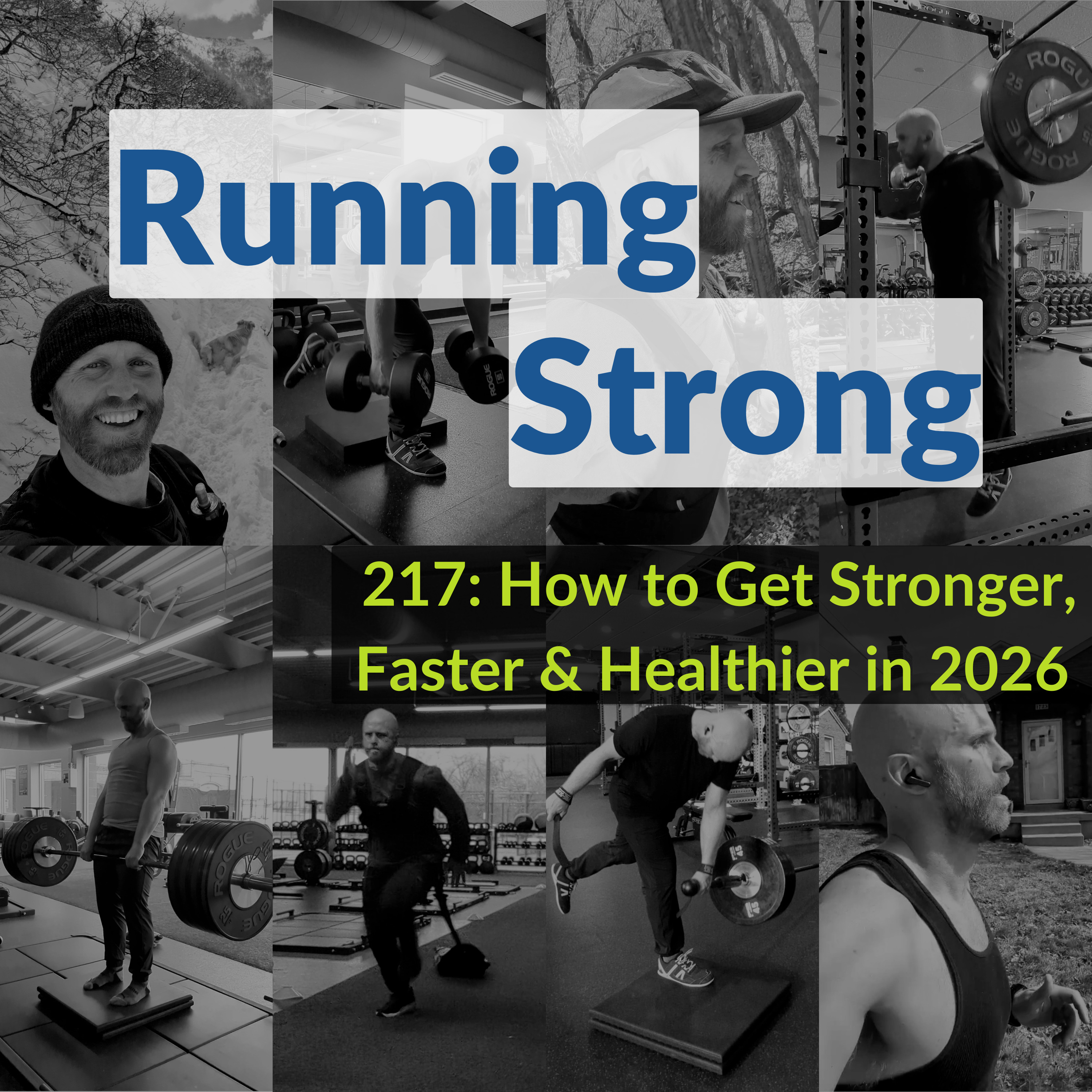 217: How to Get Stronger, Faster & Healthier in 2026 - Running Strong ...