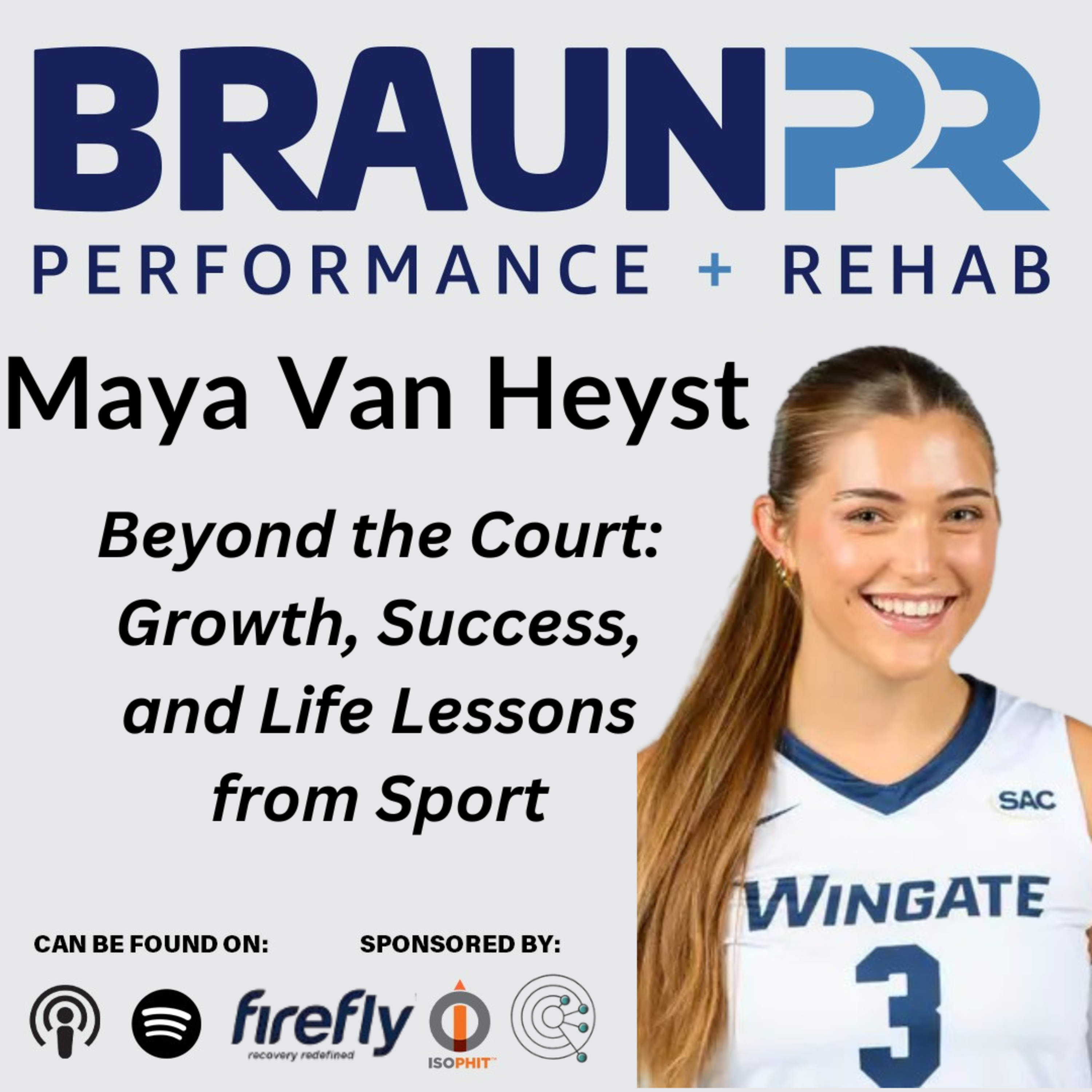 Braun Performance and Rehab Podcast - Maya Van Heyst: Beyond the Court ...