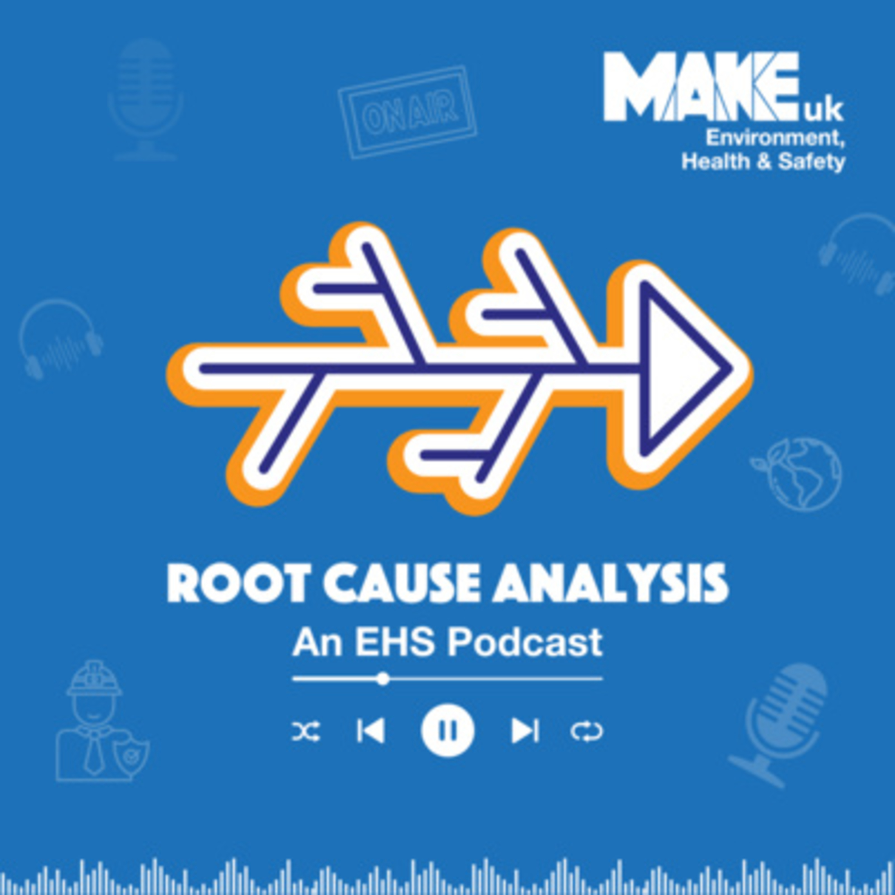 Root Cause Analysis – An EHS Podcast - E15 – The HSE’s Mission to ...