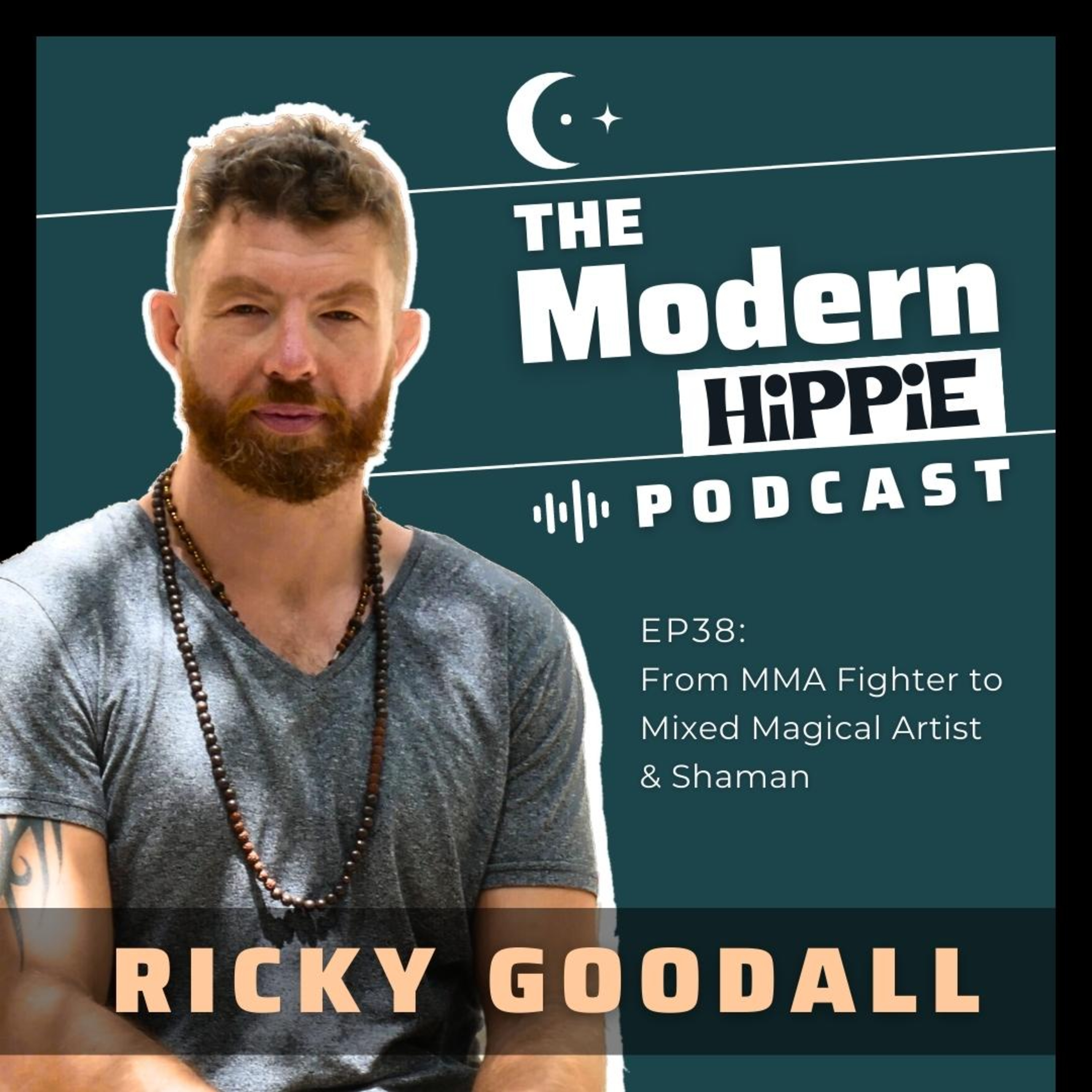 EP38: From MMA Fighter to Mixed Magical Artist & Shaman w/ Ricky ...