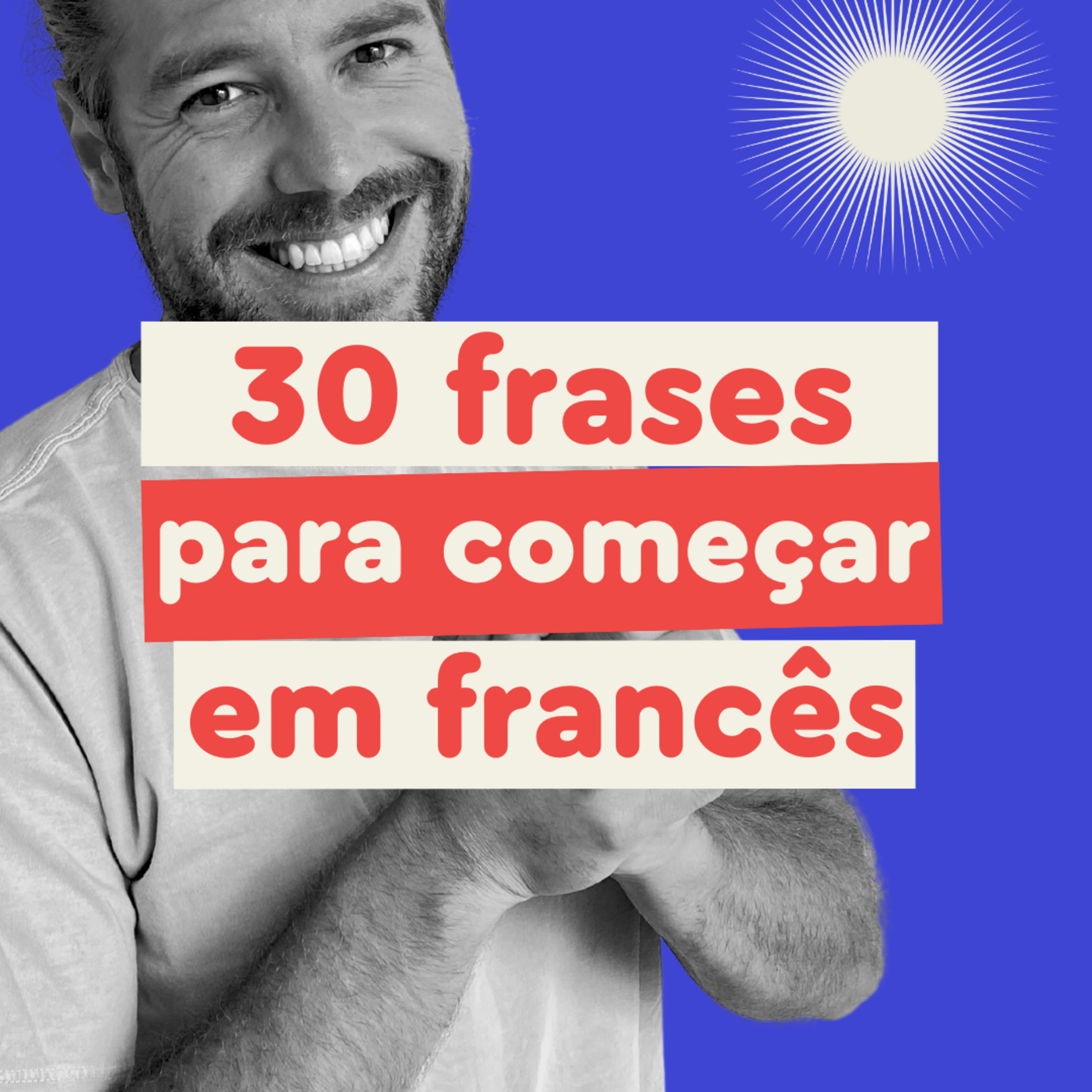 #100 - 30 frases para começar a falar em francês – Francês da Vida Real ...