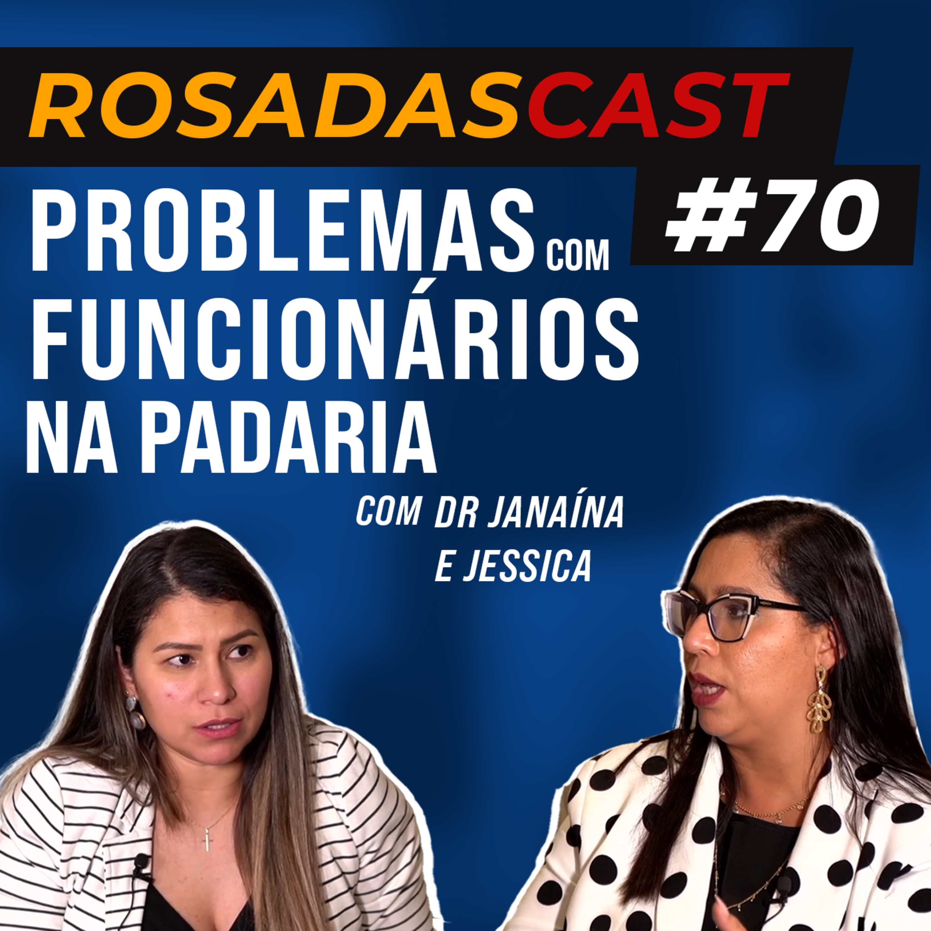 Problemas com a equipe na padaria do Supermercado - Géssica Lopes e Dra Janaína - RosadasCast ...