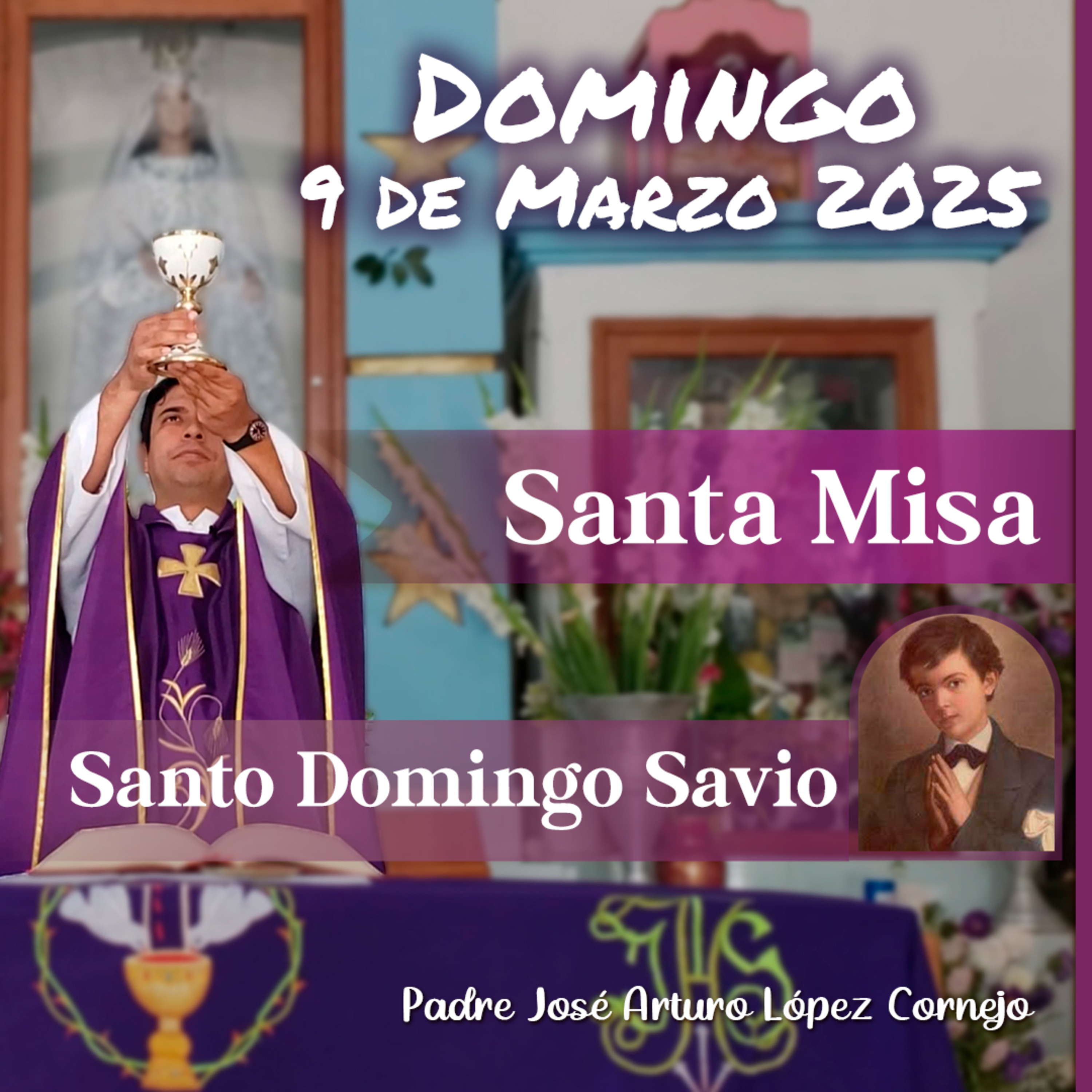 MISA DE HOY domingo 9 de Marzo del 2025 - Padre Arturo Cornejo – Padre José Arturo López Cornejo ...