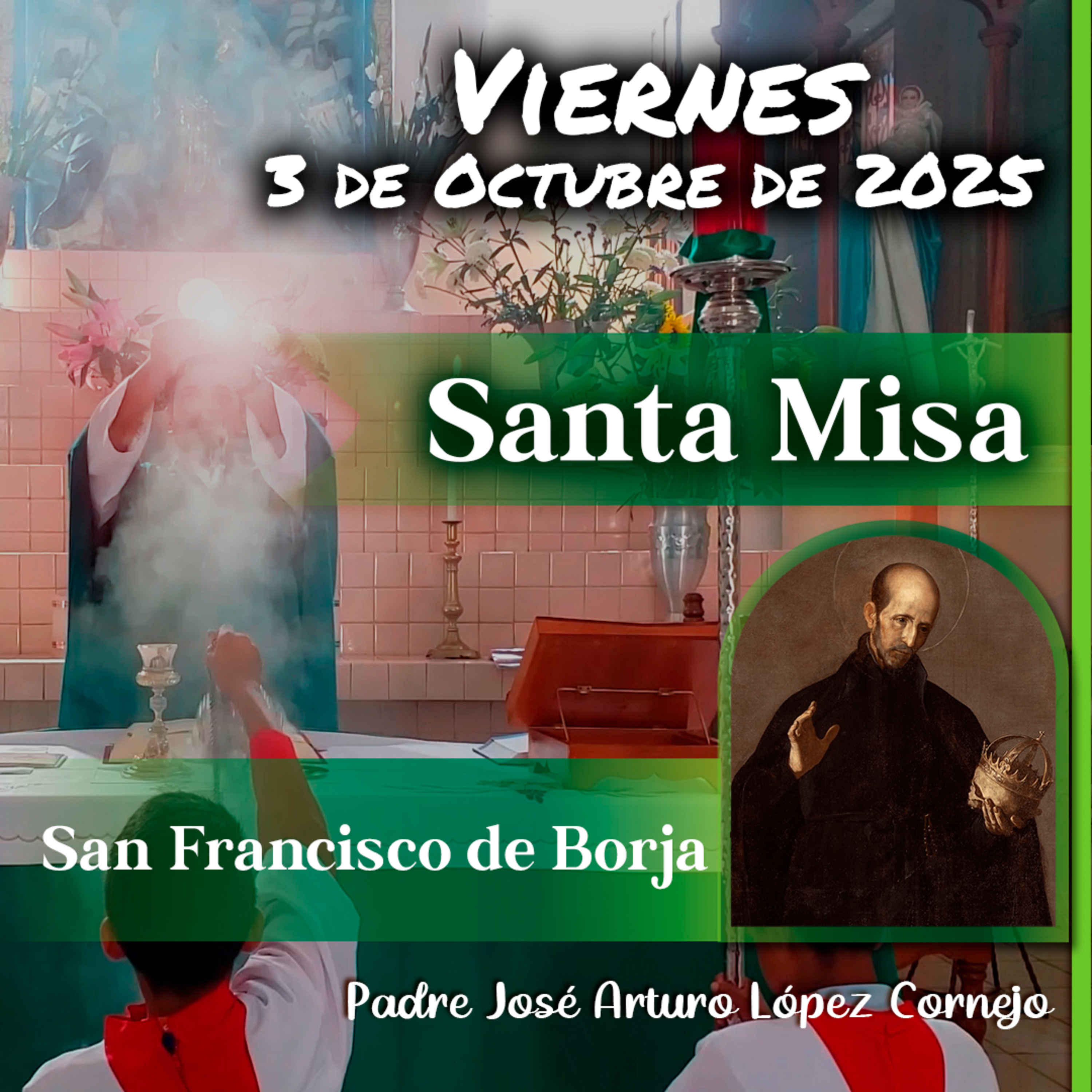 MISA DE HOY viernes 3 de Octubre del 2025 - Padre Arturo Cornejo – Padre José Arturo López ...