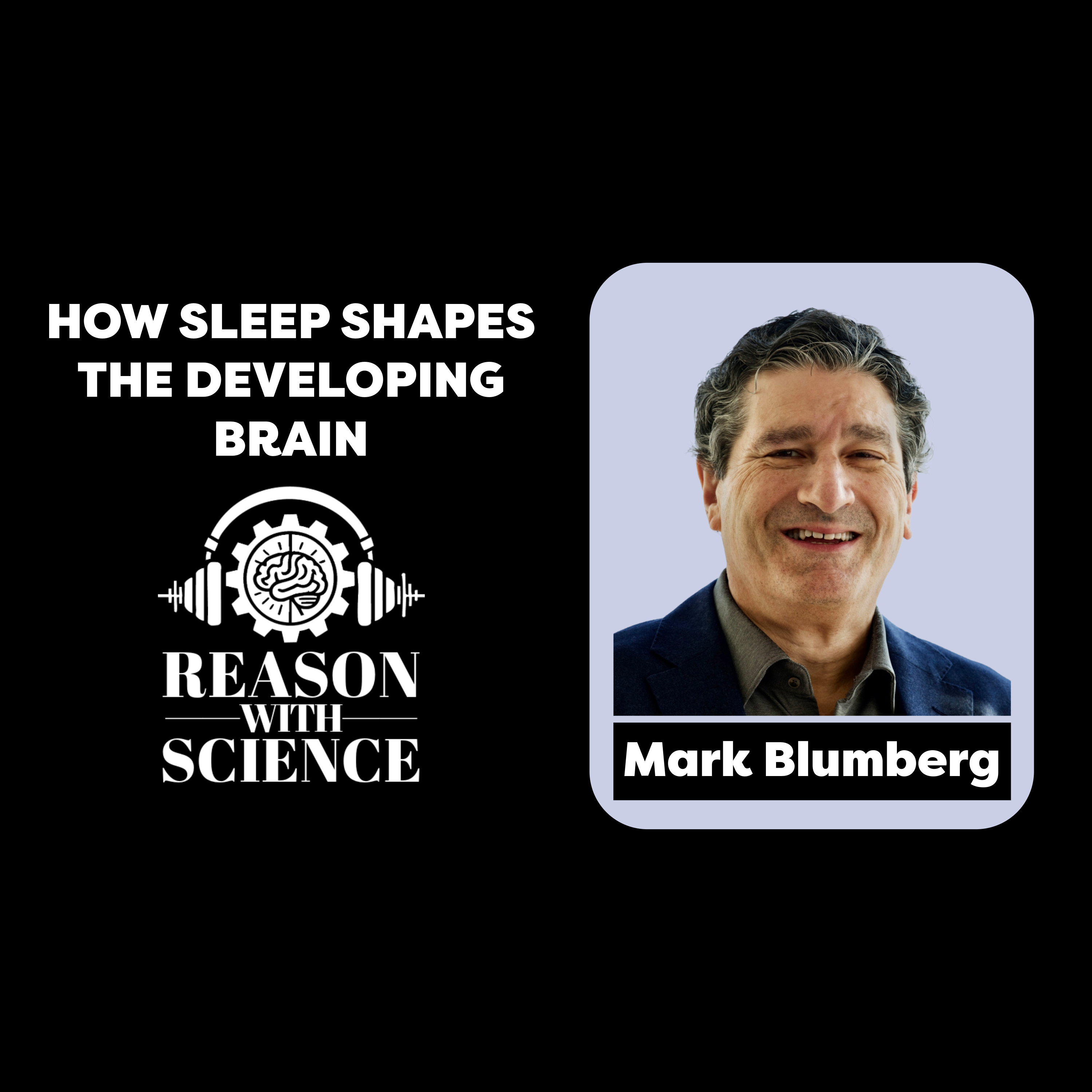 How sleep shapes the developing Brain with Mark Blumberg I Infant sleep ...