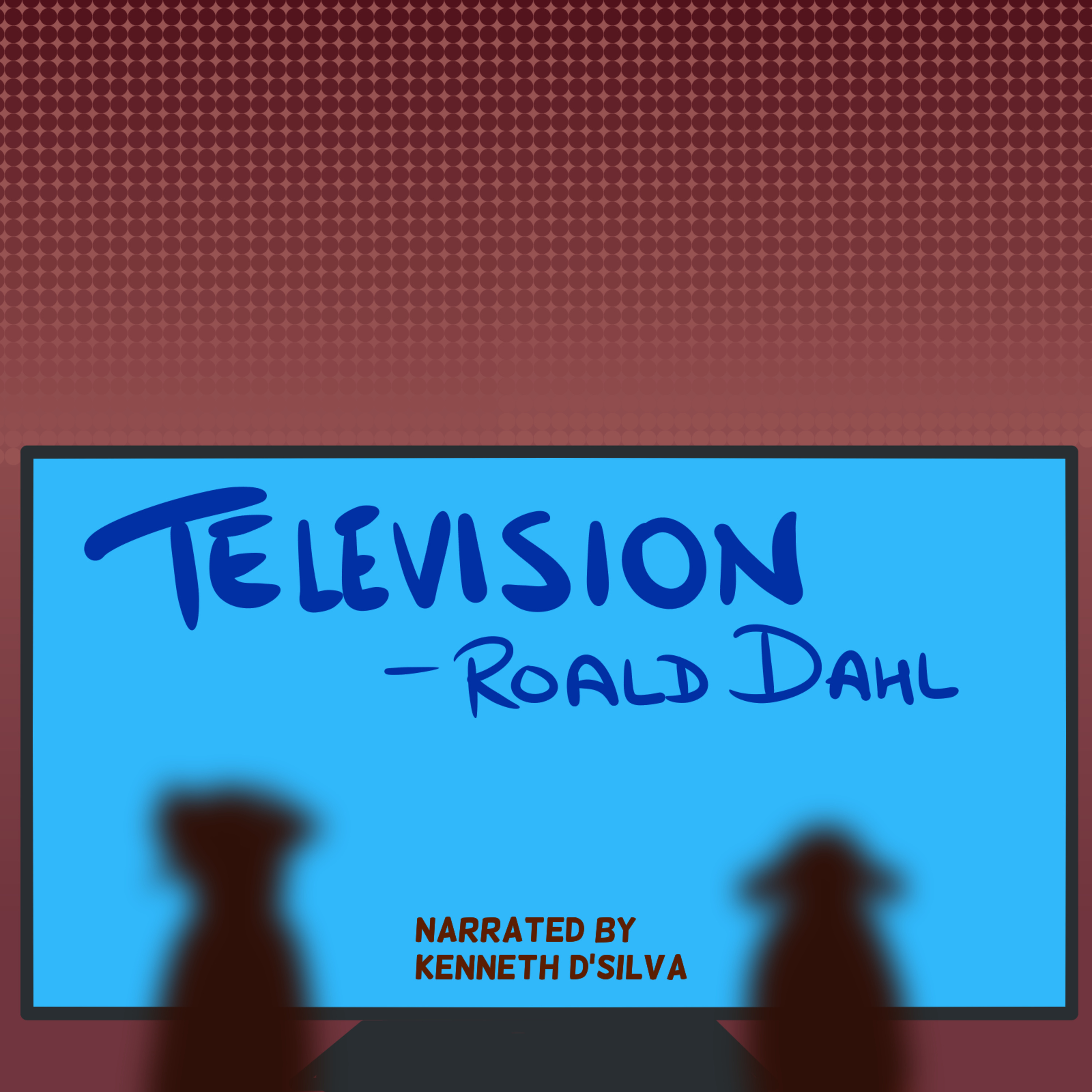 Television - Poem By Roald Dahl – Kenneth Reads You A Story – Lyssna ...