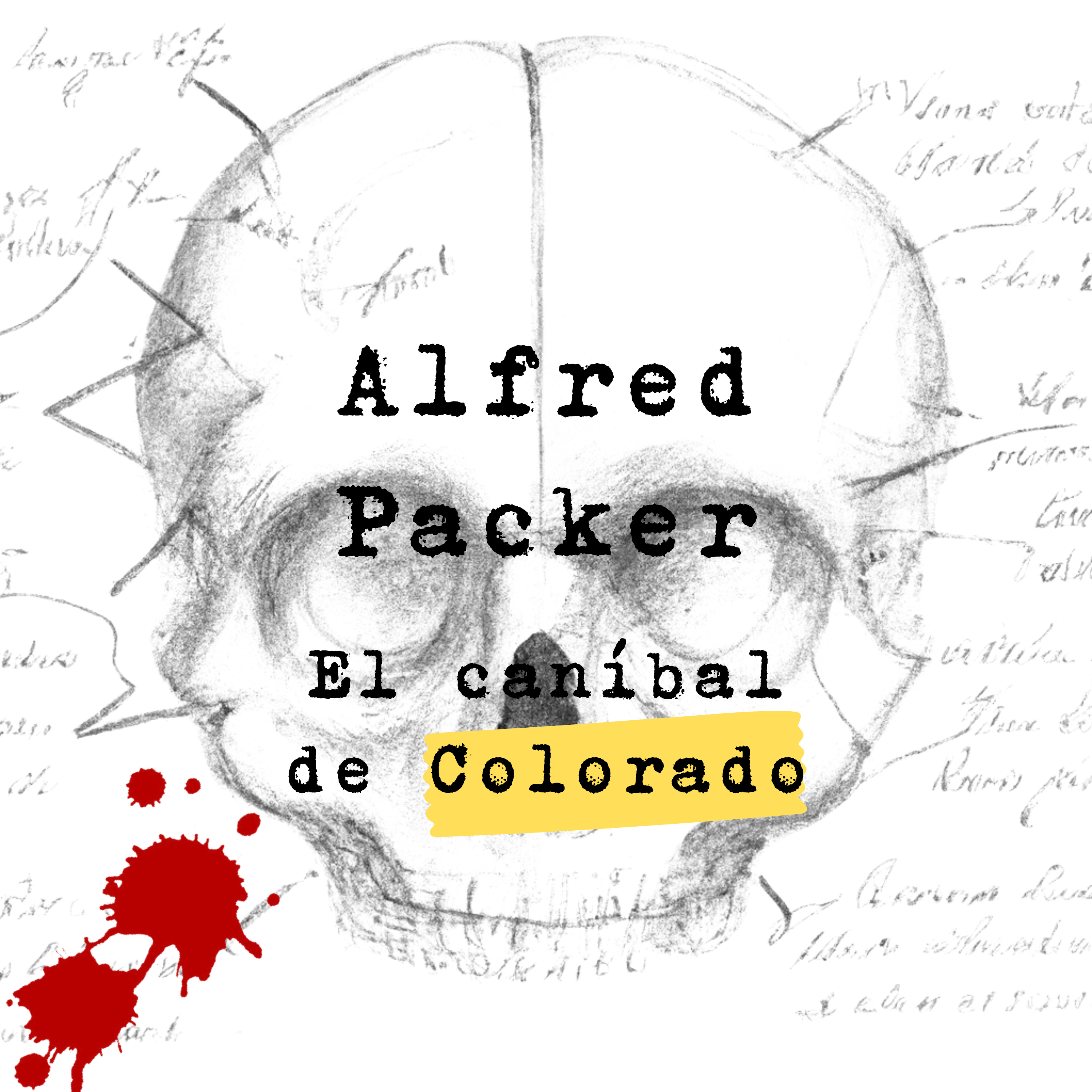 Alfred Packer: El caníbal de Colorado by Criminología en serie | Podchaser