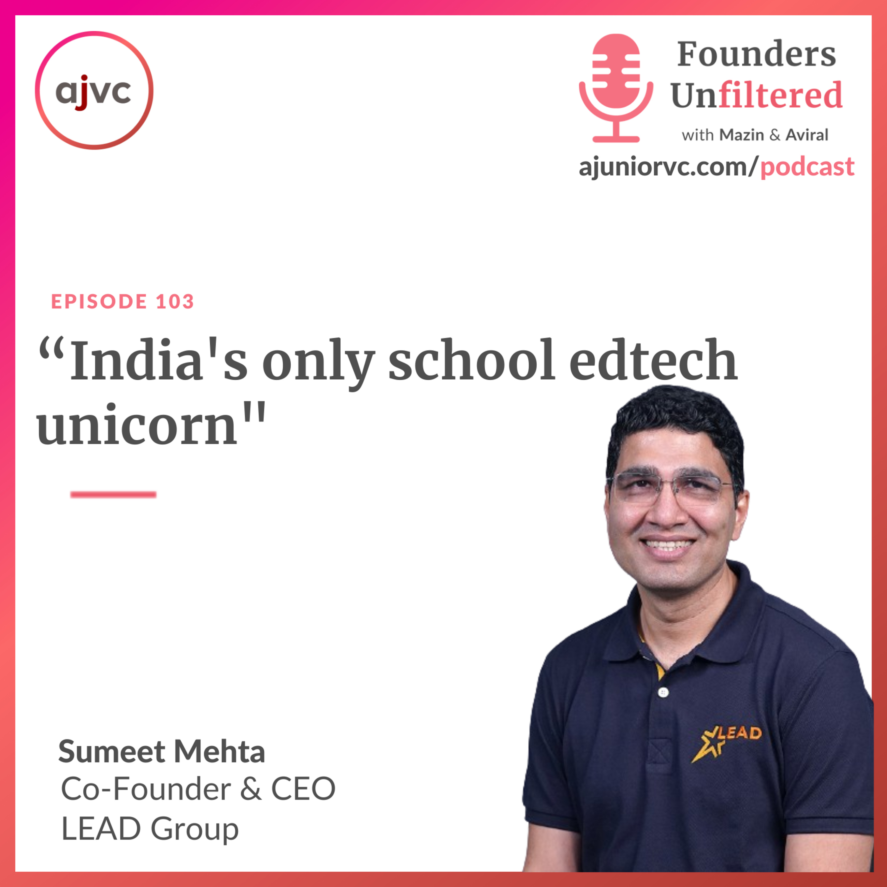 Ep 103: India's Only School Ed-tech Unicorn ft. Lead Group – Founders ...