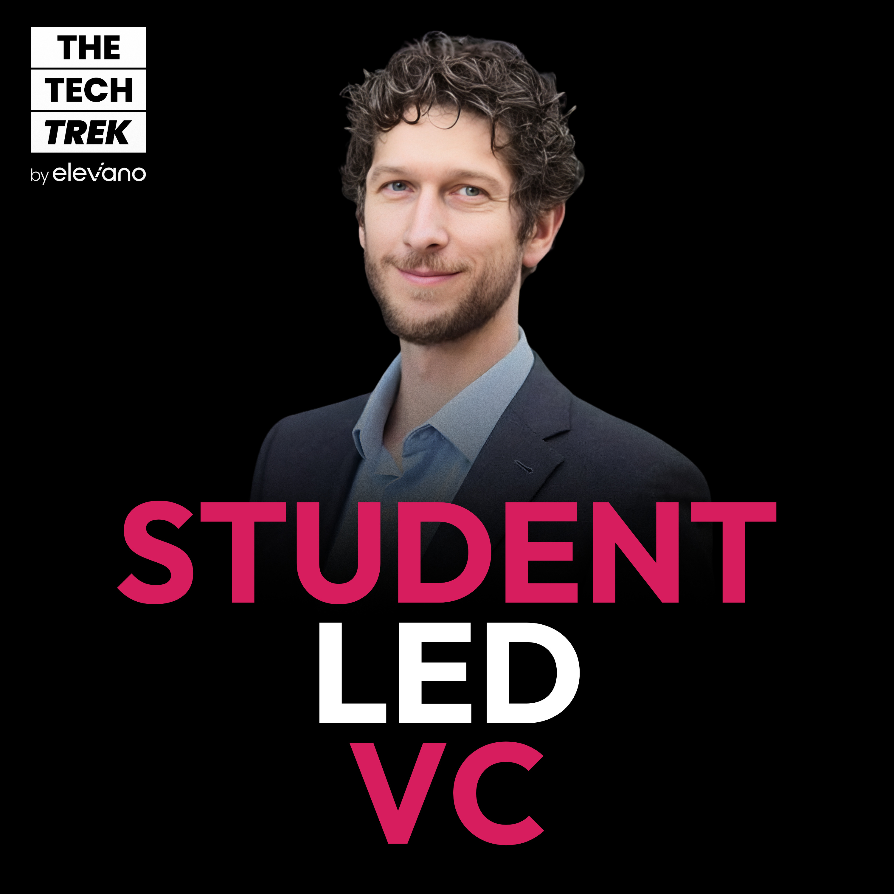 Students Run This 100M Venture Fund - The Tech Trek - Podcast Episode ...