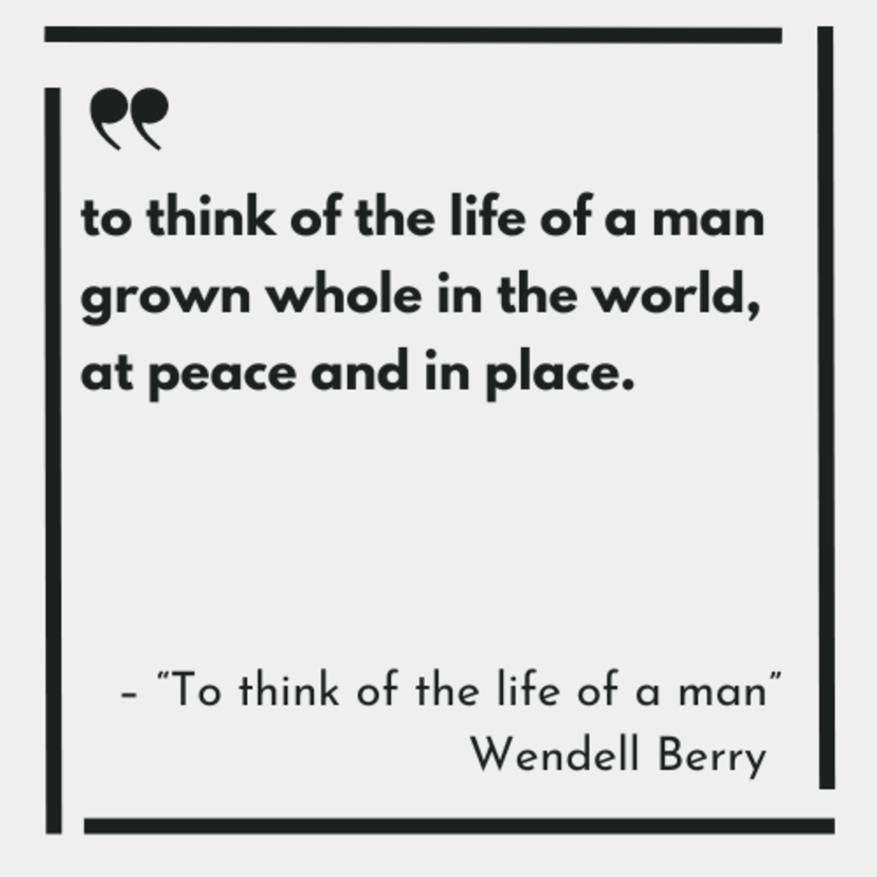 Ep. 193: "To Think of the Life of a Man" by Wendell Berry – Poems for ...