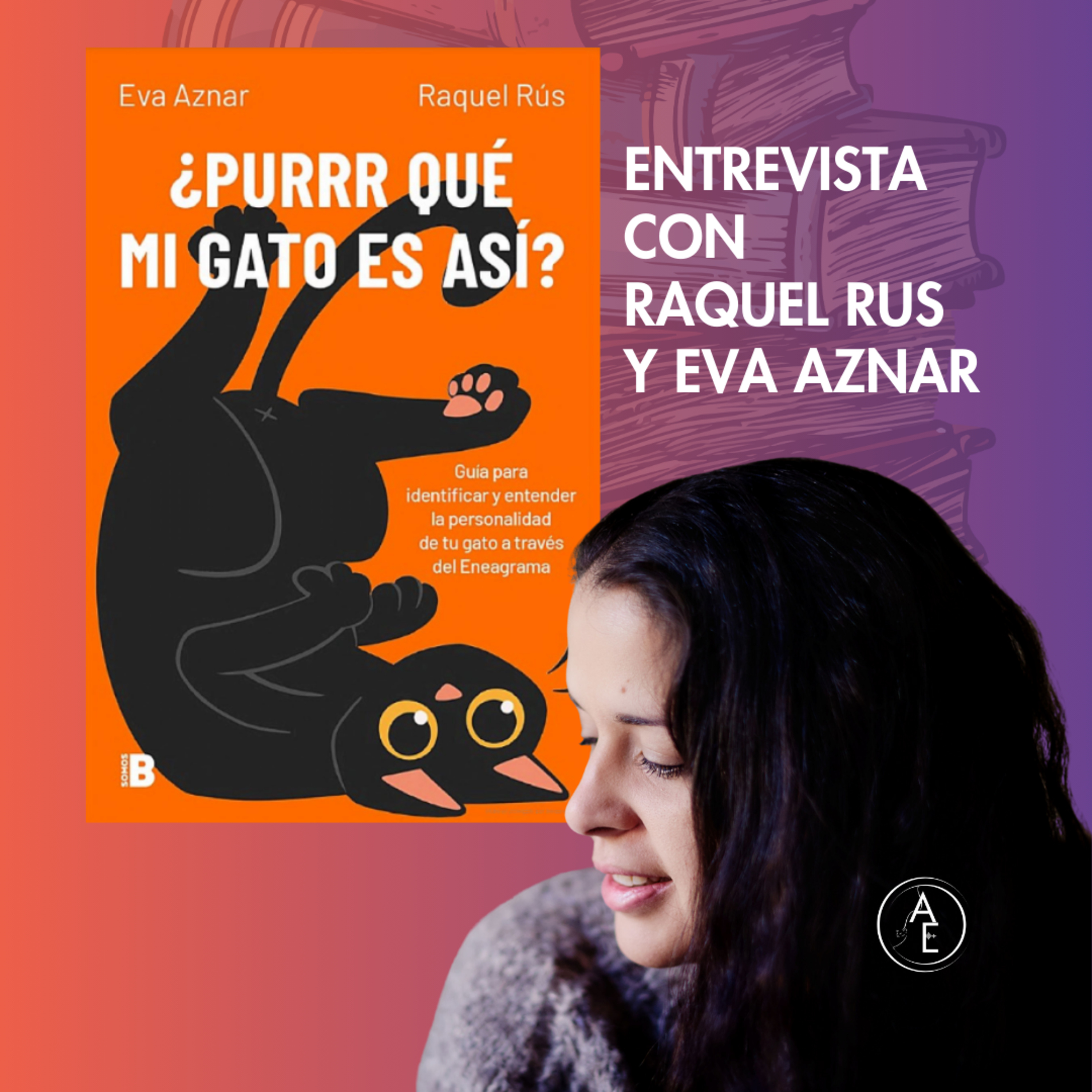 E.35 Purr qué mi gato es así? Entrevista a Raquel Rus y Eva Aznar – Alma Corazón y Gato ...