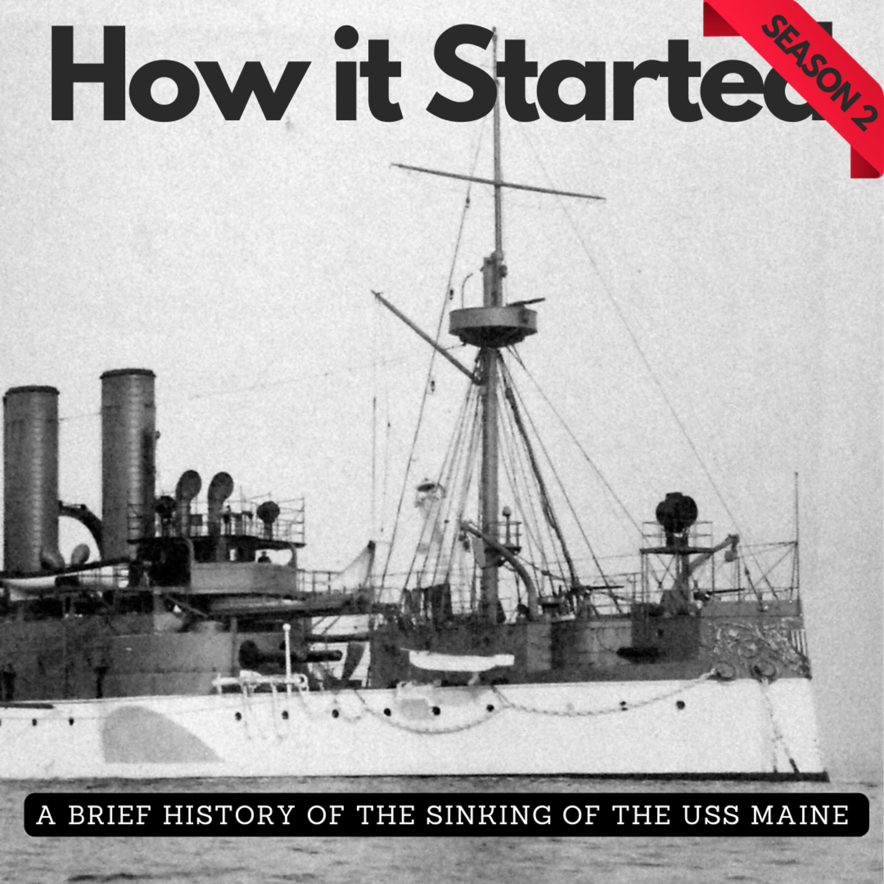 The Sinking of the USS Maine – How it Started: A Brief History of ...