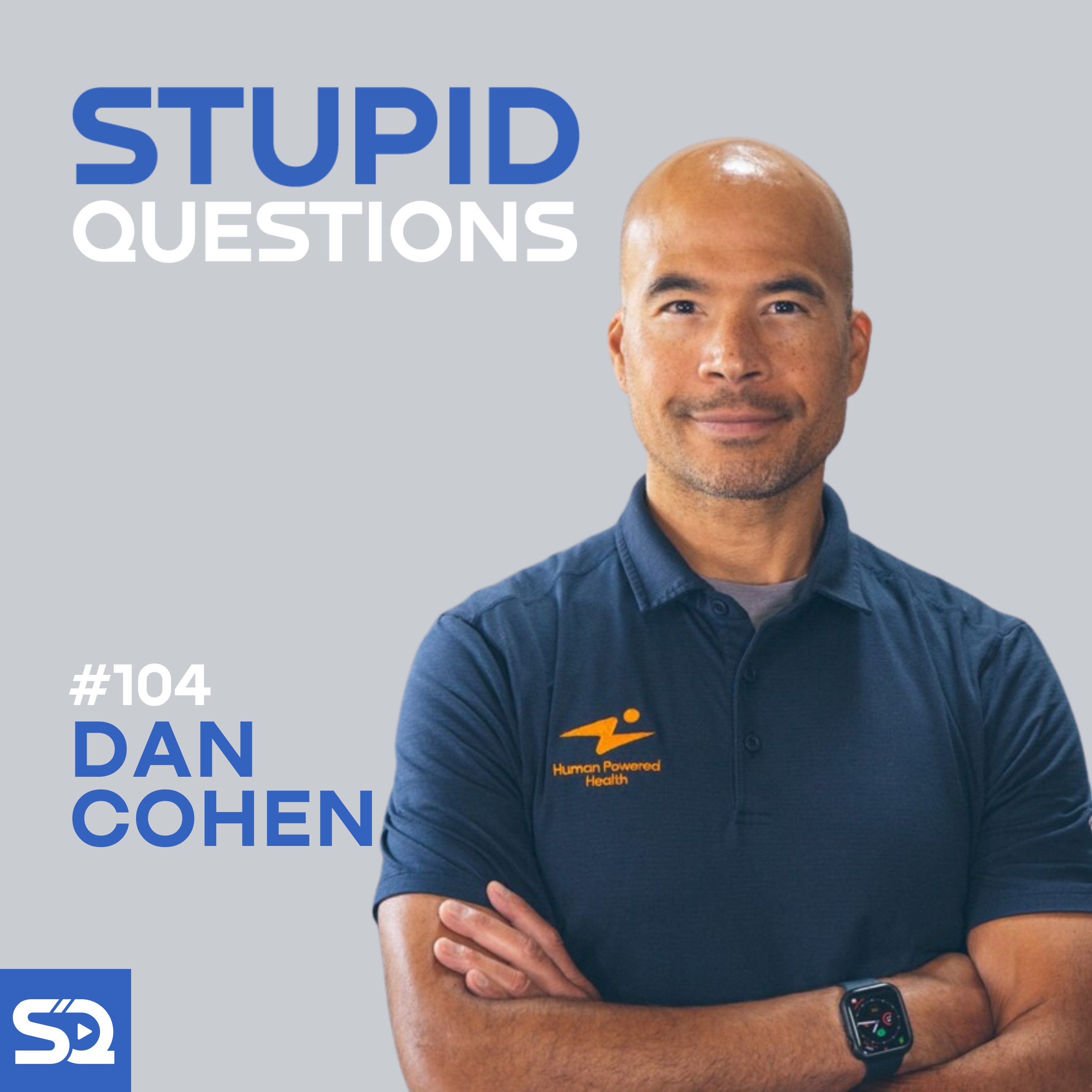 Stupid Questions with Seth Hill Podcast - Episode #104 - Dan Cohen, Chief Performance Officer ...