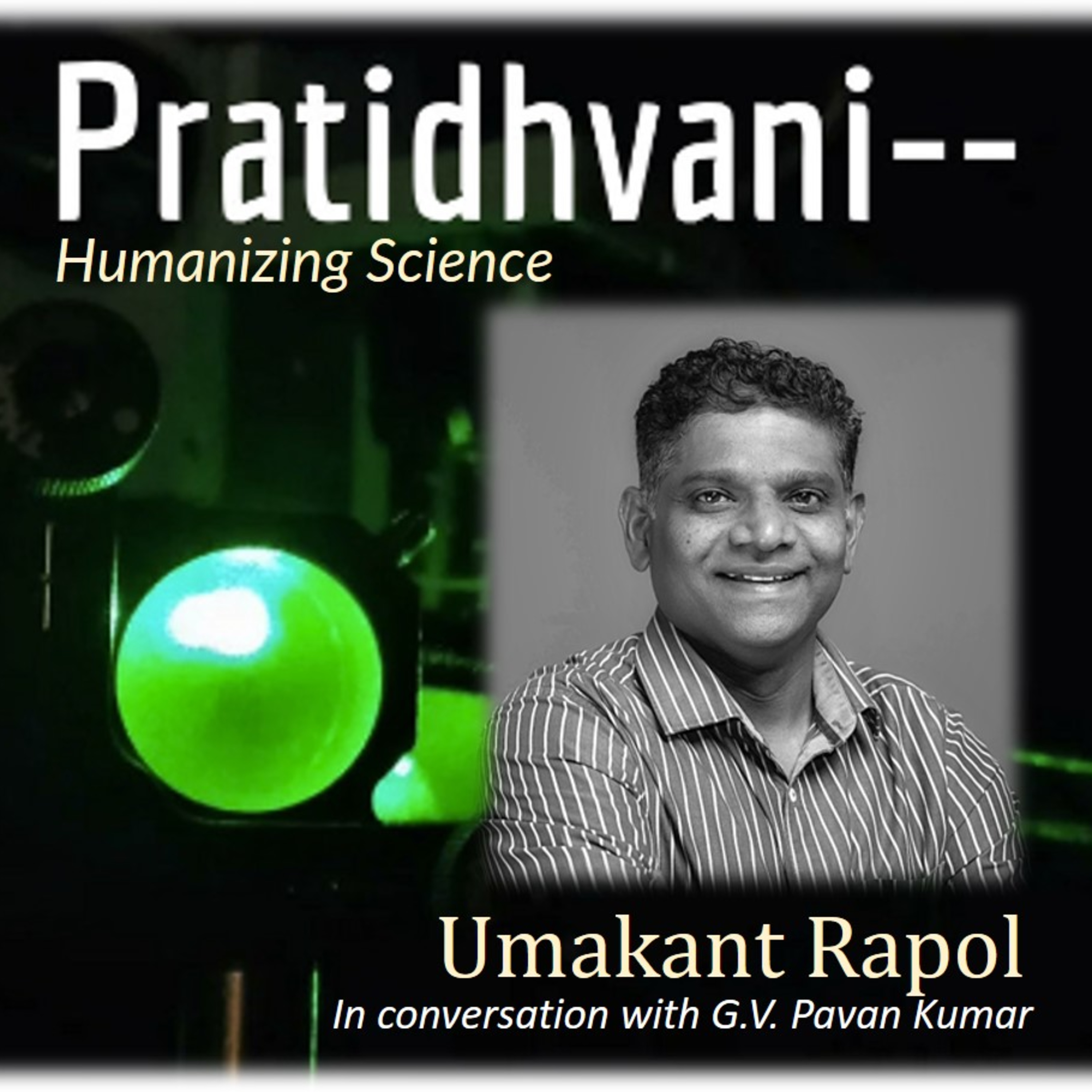 Ep. 47 : Conversation with Umkant Rapol : Journey through Atomic ...