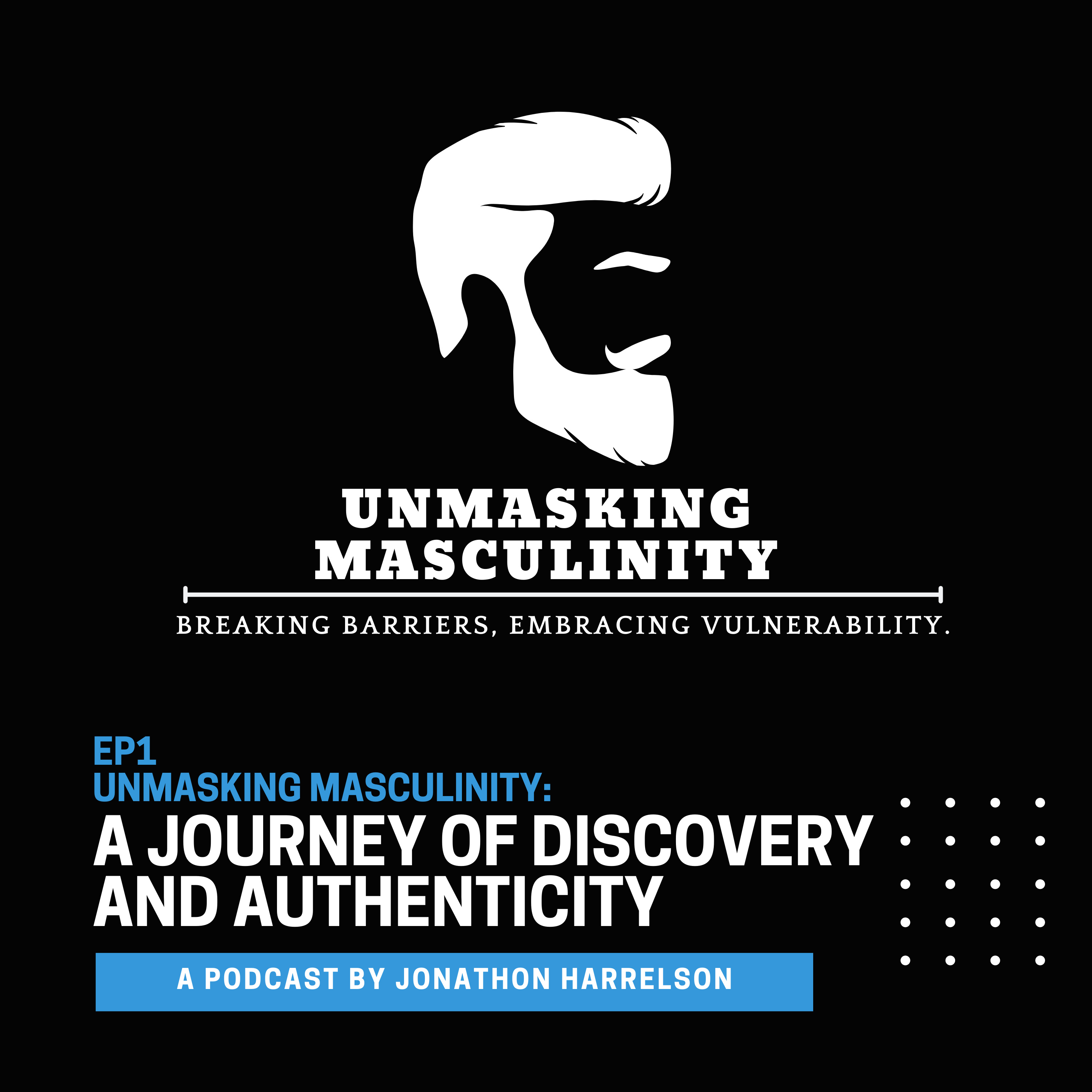 Unmasking Masculinity: A Journey of Discovery and Authenticity ...
