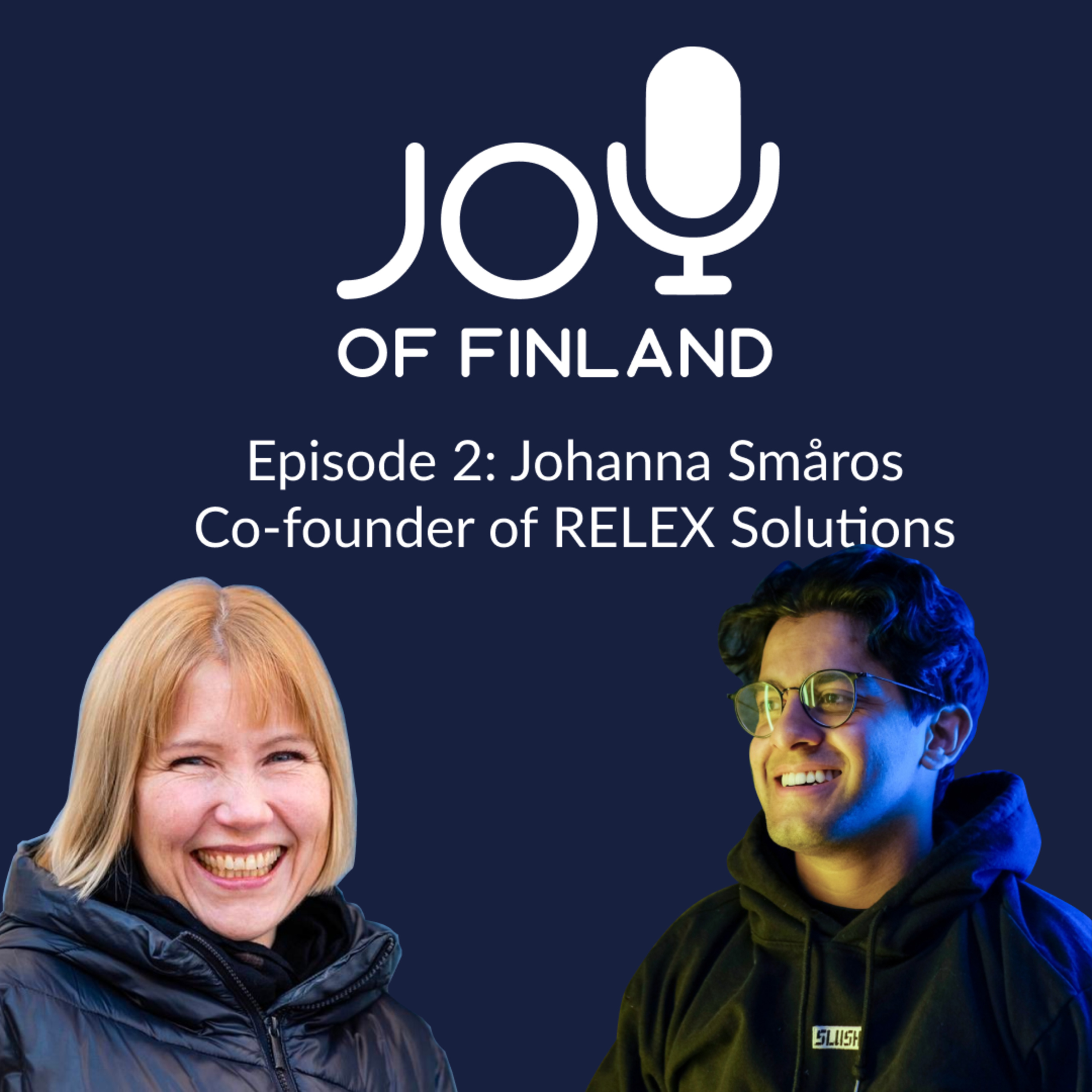 #2 Johanna Småros, Co-founder of RELEX Solutions - Trust as a value, Finnish social culture, and ...