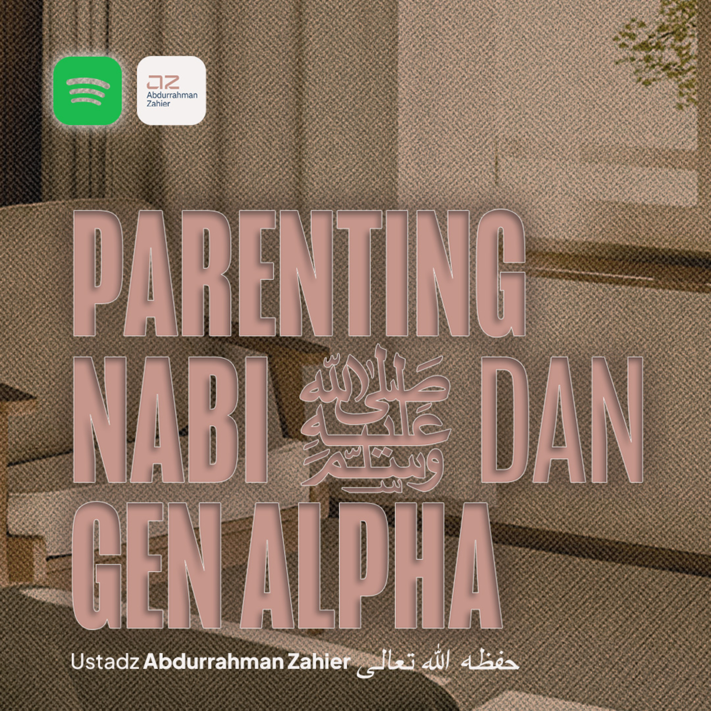 Parenting Nabi ﷺ & Gen Alpha by Abdurrahman Zahier | Podchaser