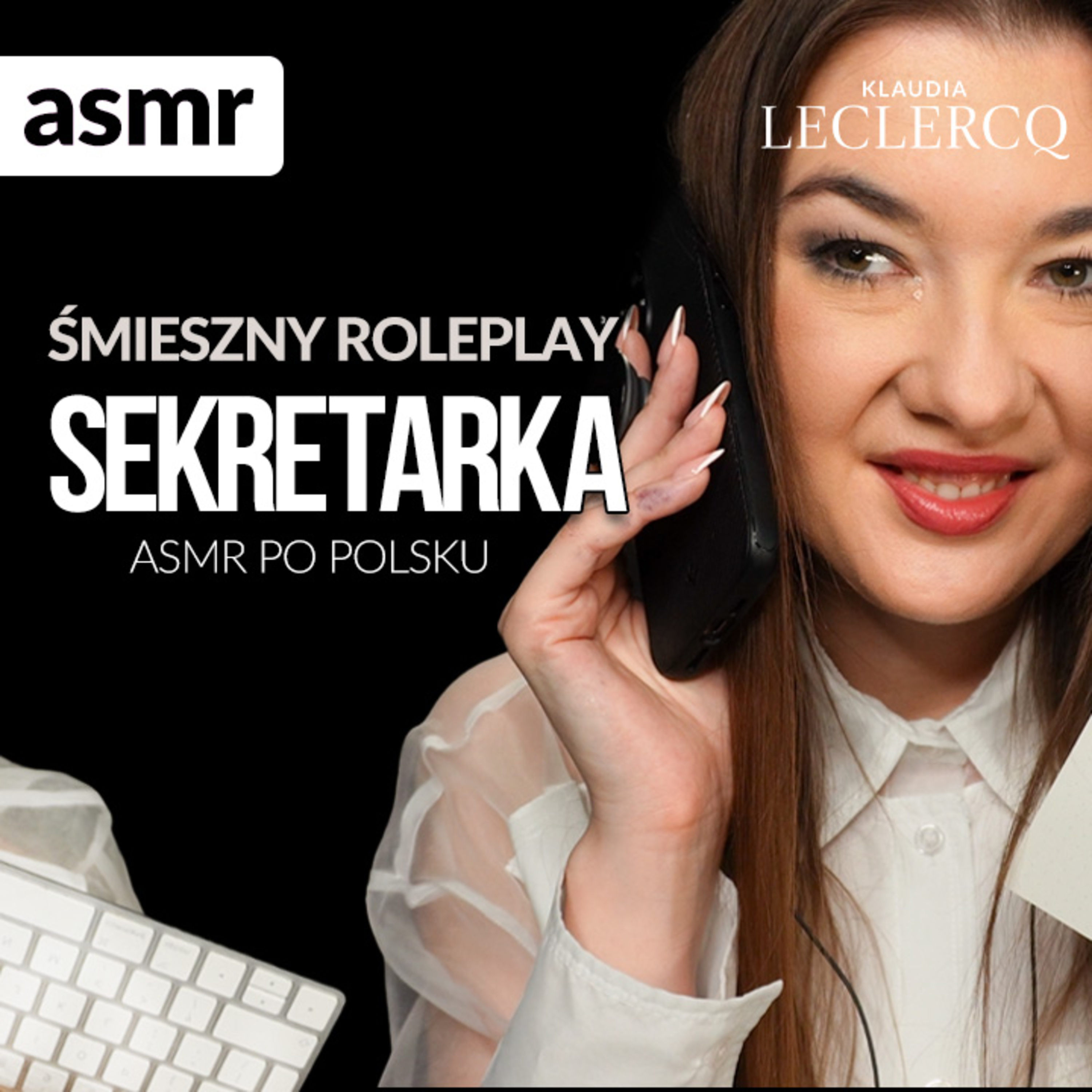 SEKRETARKA ŚMIESZNY ROLEPLAY ASMR po polsku – ASMR po polsku Klaudia Leclercq – Podcast – Podtail