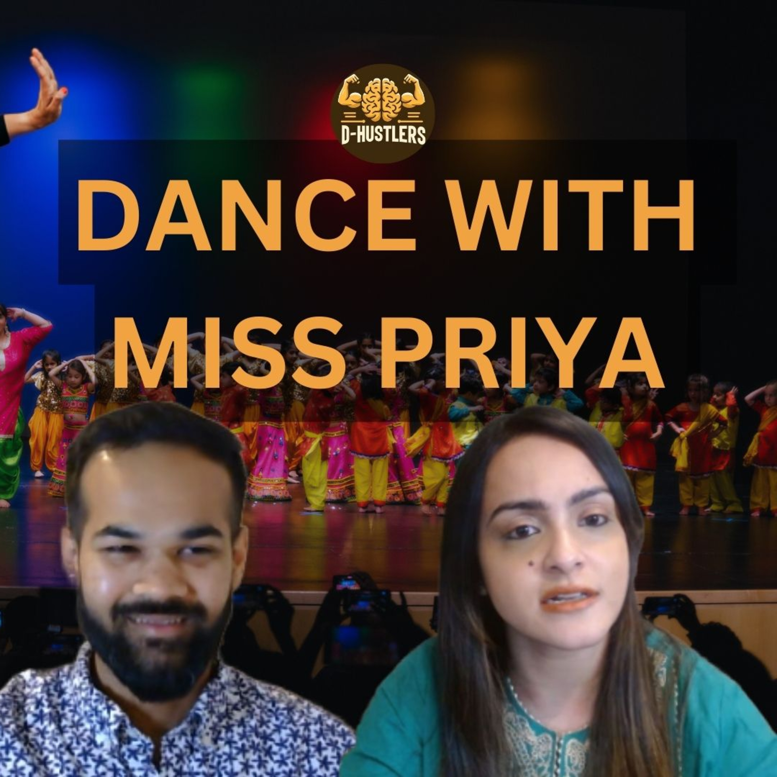 #11 - Dance with Miss Priya – D-Hustlers : Entrepreneurial Stories of ...