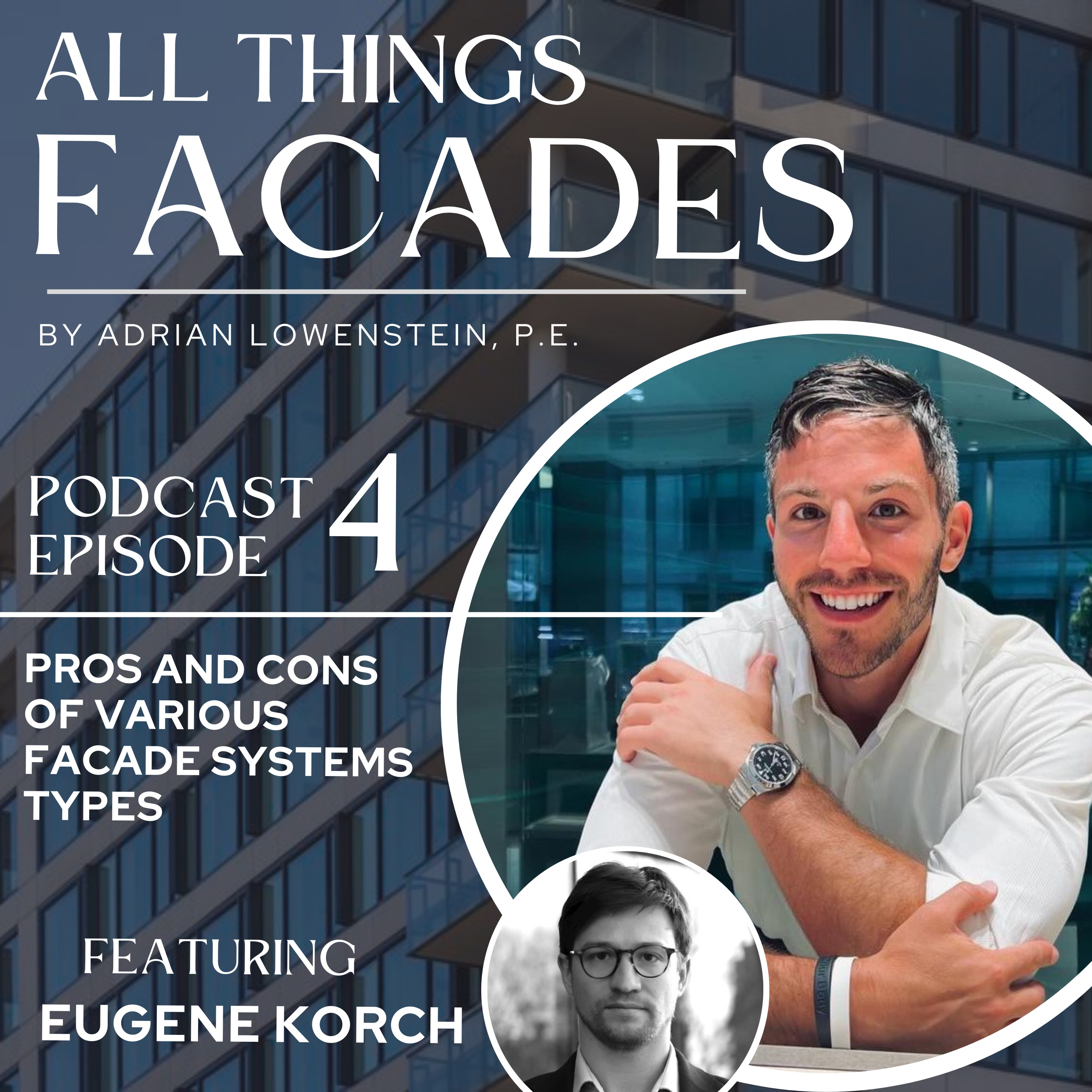 Pros and Cons of Various Facade Systems Types featuring Eugene Korch – All Things Facades ...
