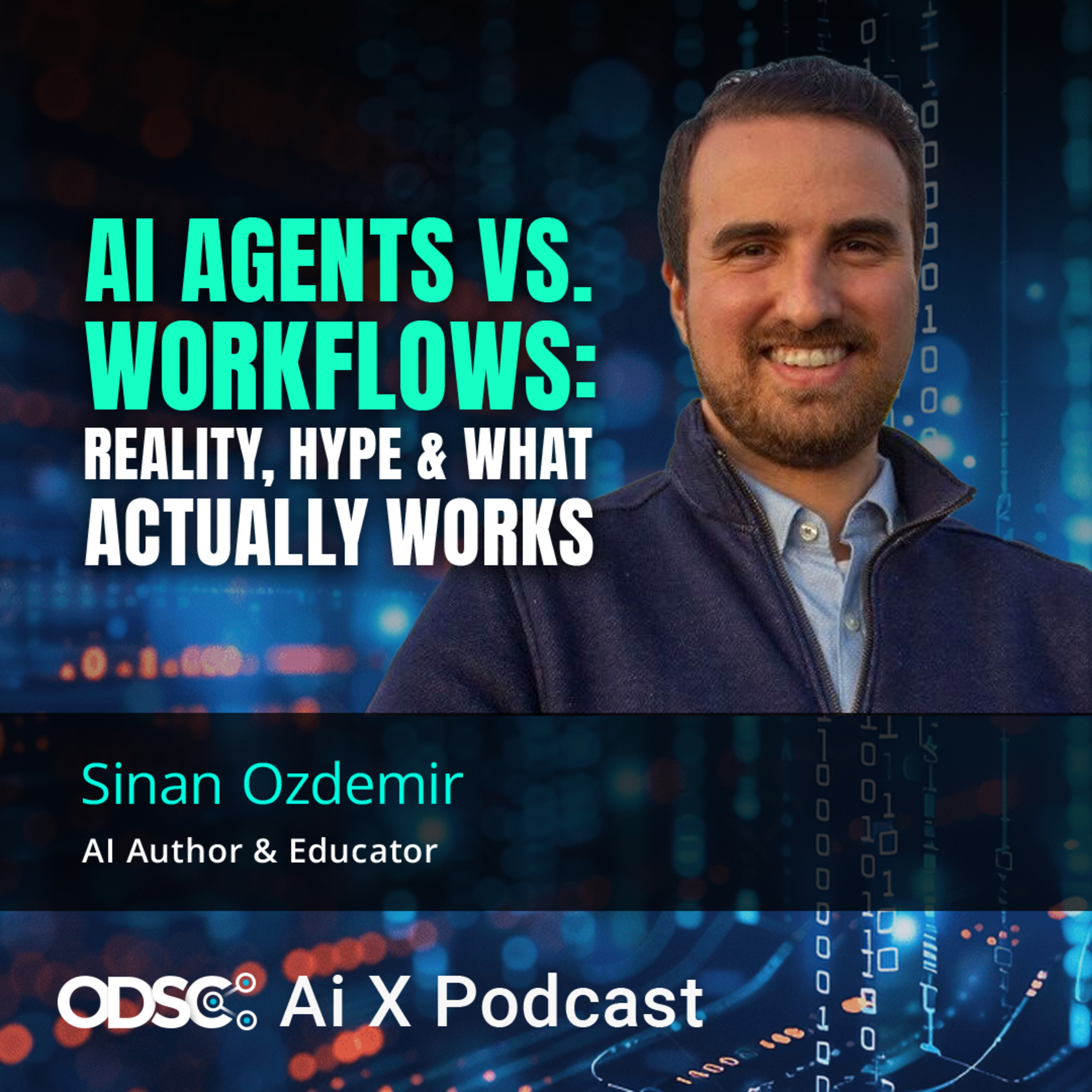 AI Agents vs. Workflows: Reality, Hype & What Actually Works with Sinan ...