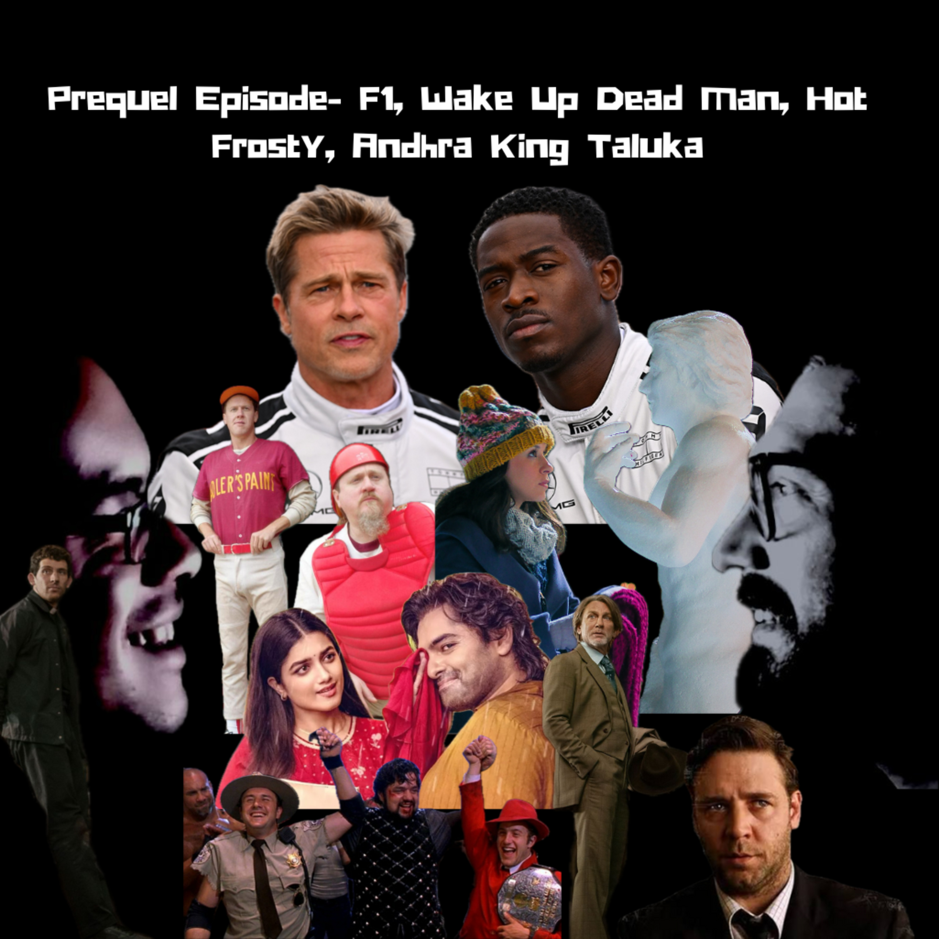 Prequel Episode- F1, Wake Up Dead Man, Hot Frosty, Andhra King Taluka ...