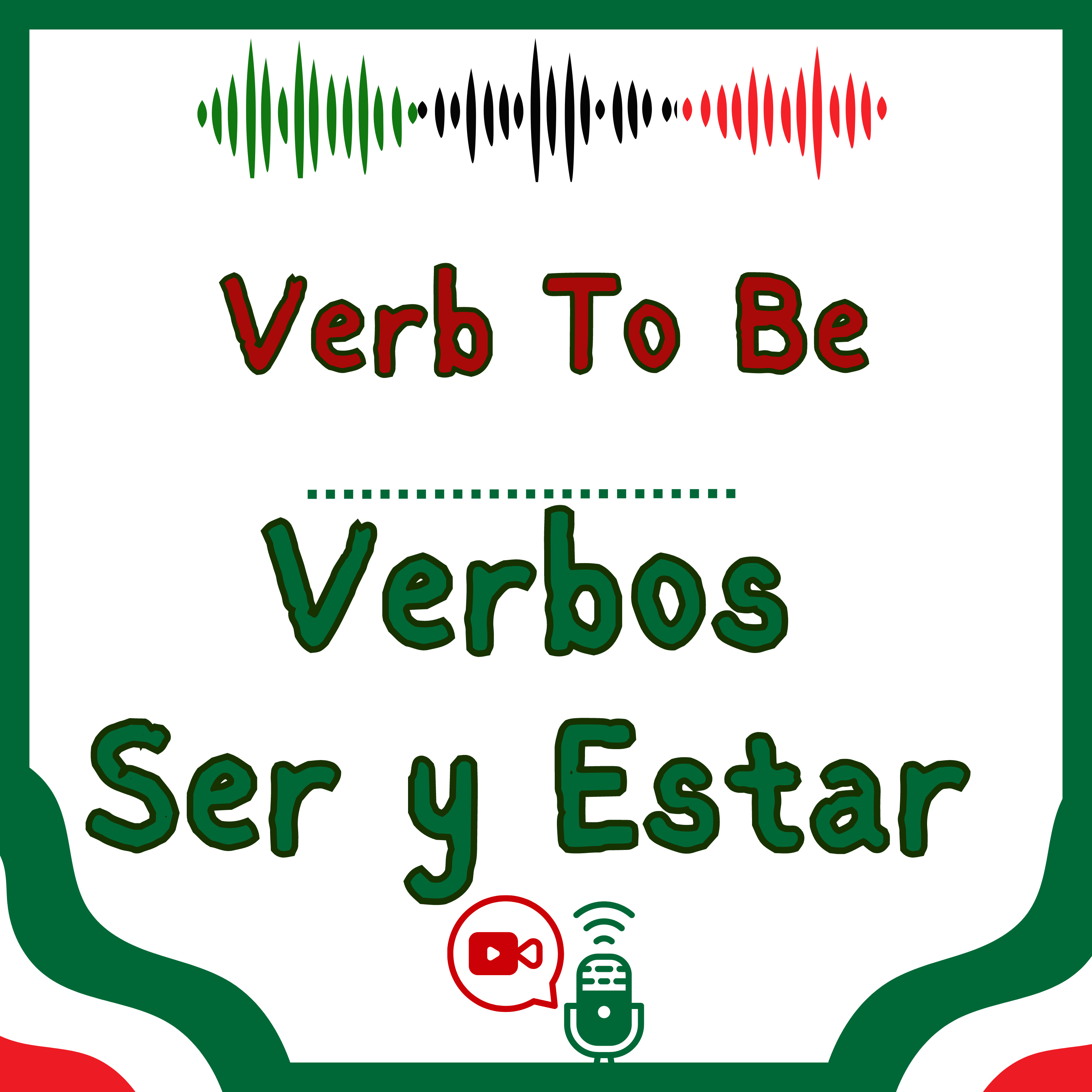 Verbos Ser y Estar / Verb To Be – Spanish from Mexico, beginners. A ...