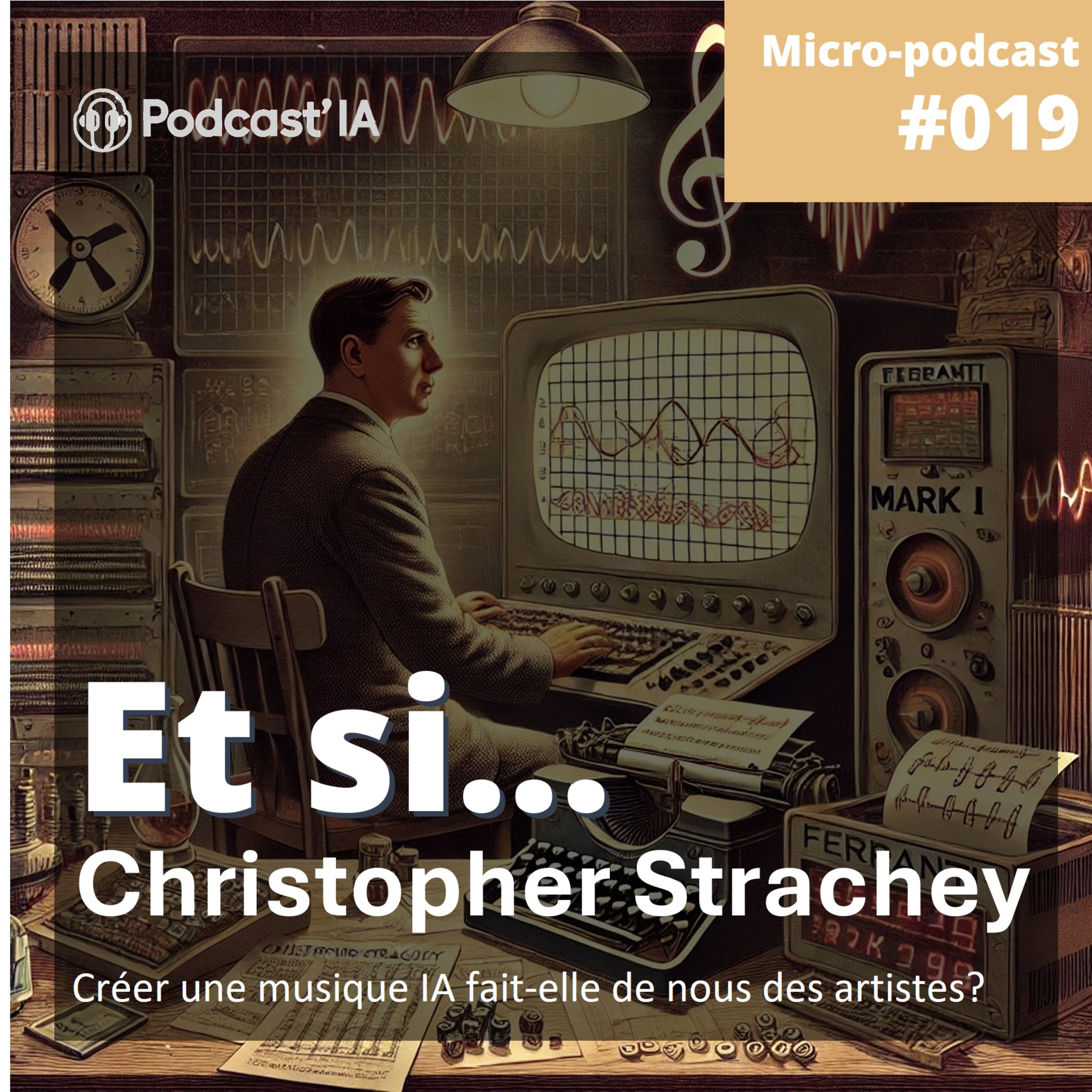 Episode 19 - Christopher STRACHEY - la génération de musique par l’IA ...