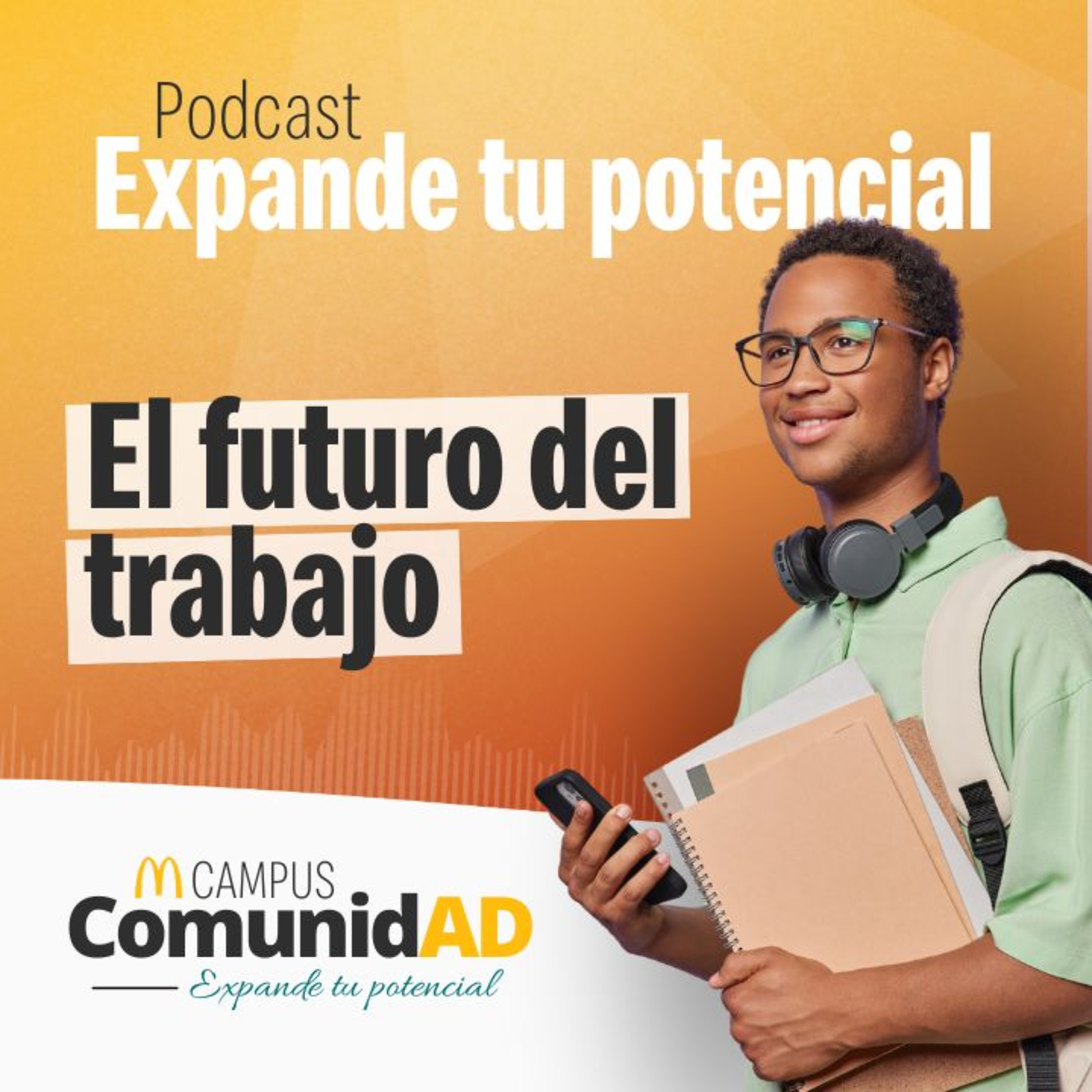 El futuro del trabajo – Expande tu potencial – Podcast – Podtail