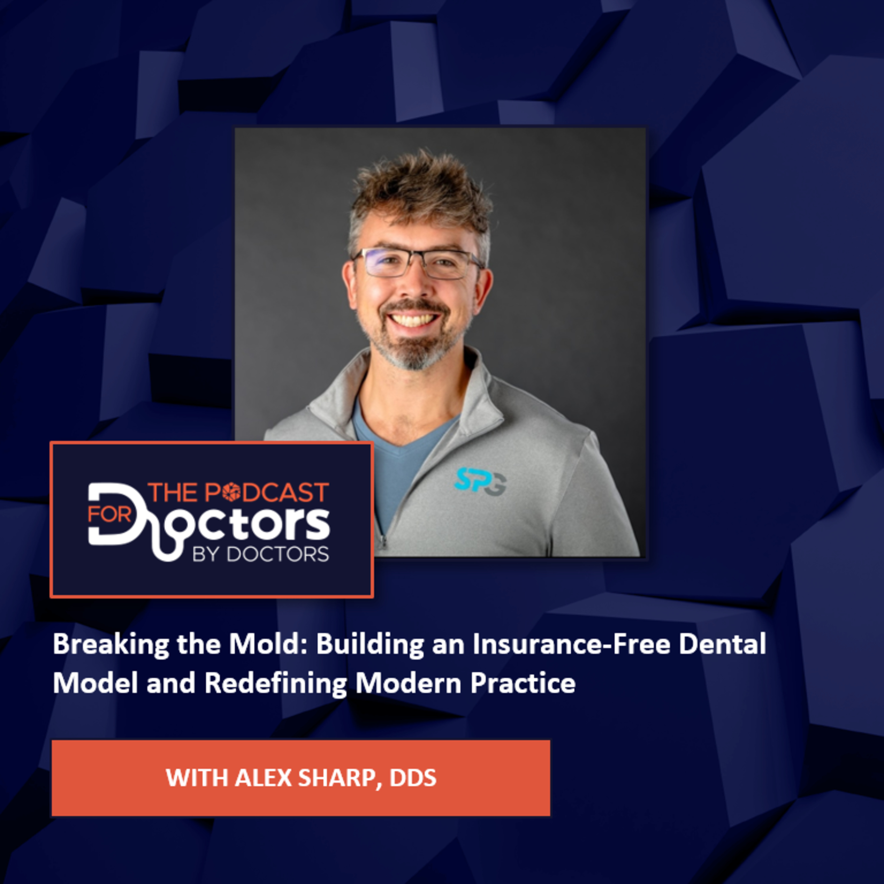 Alex Sharp, DDS – Breaking the Mold: Building an Insurance-Free Dental ...